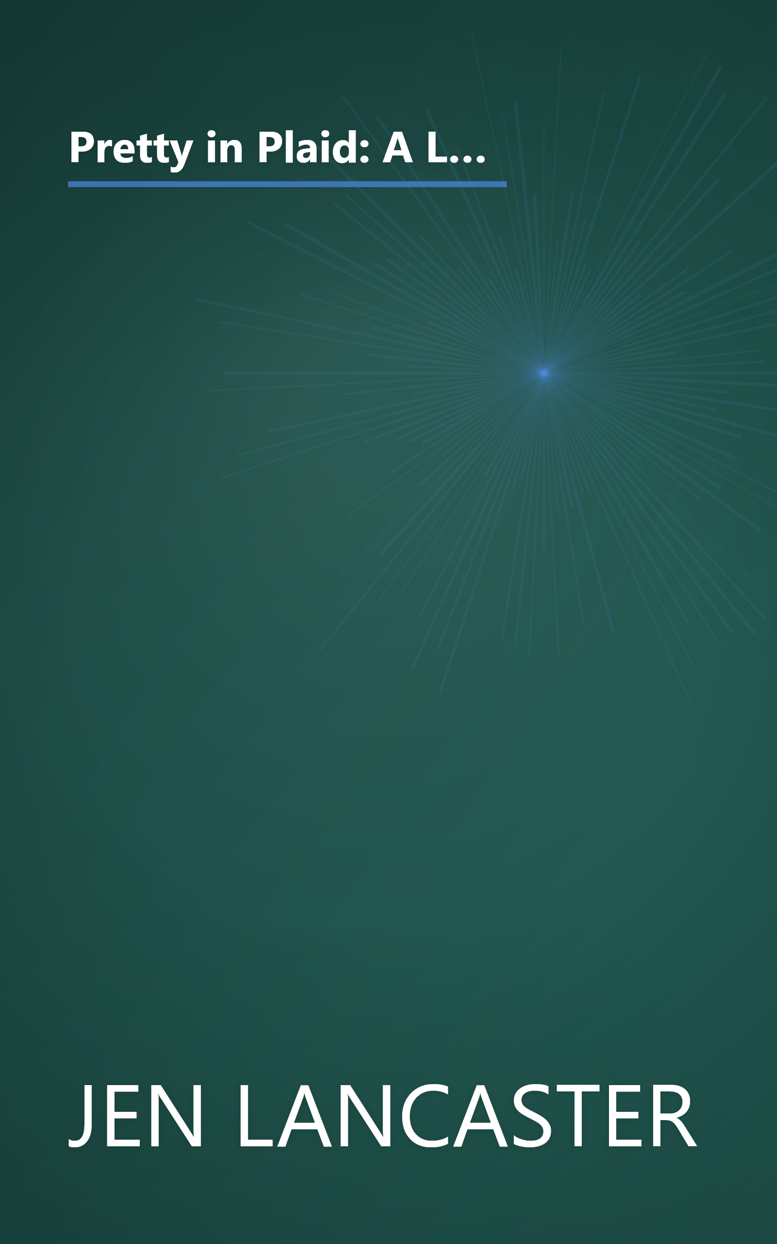 Pretty in Plaid: A Life, a Witch, and a Wardrobe, or, the Wonder Years Before the Condescending, Egomanical, Self-Centered Smart-Ass Phase book cover