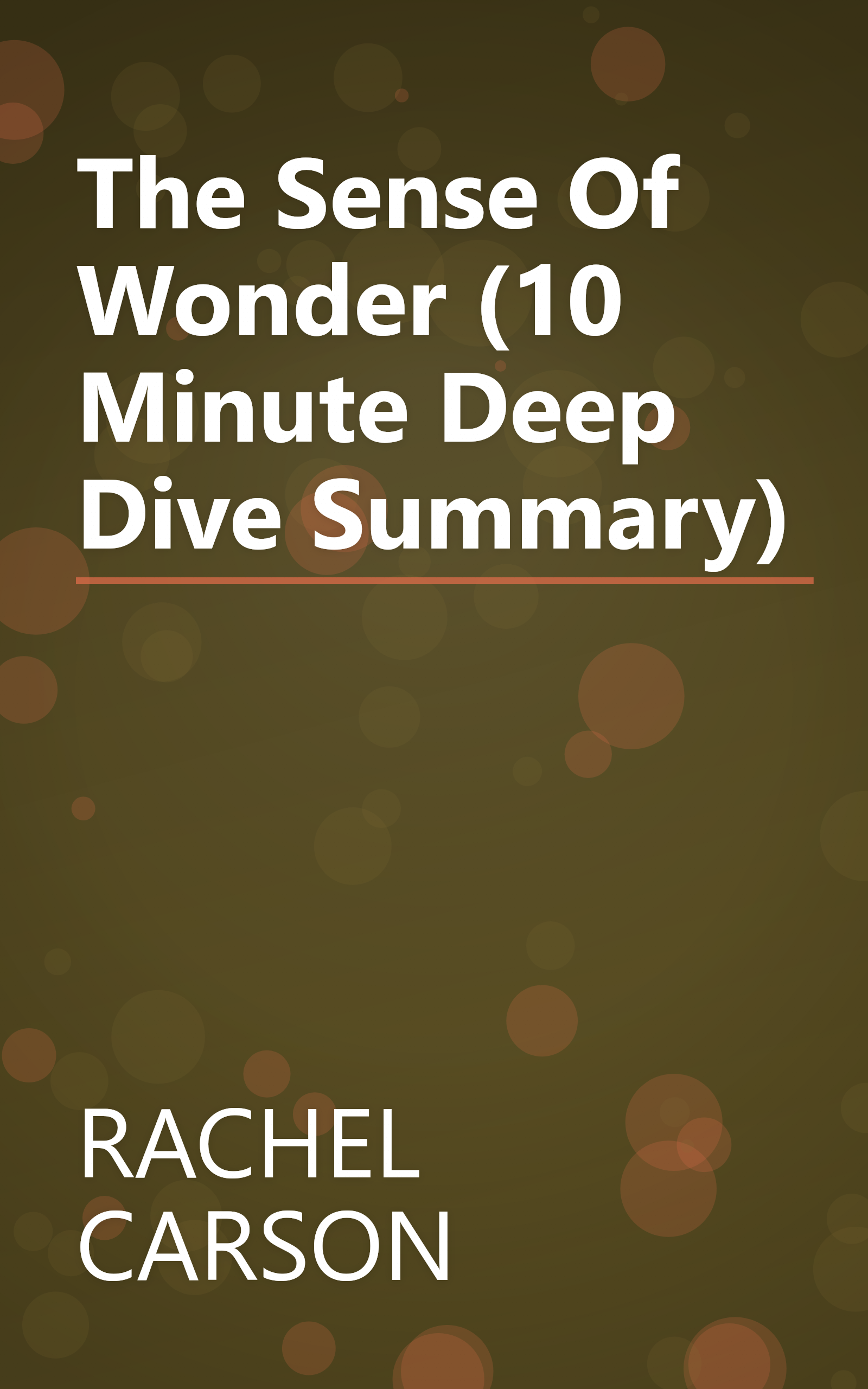 The Sense Of Wonder (10 Minute   Deep Dive Summary) book cover