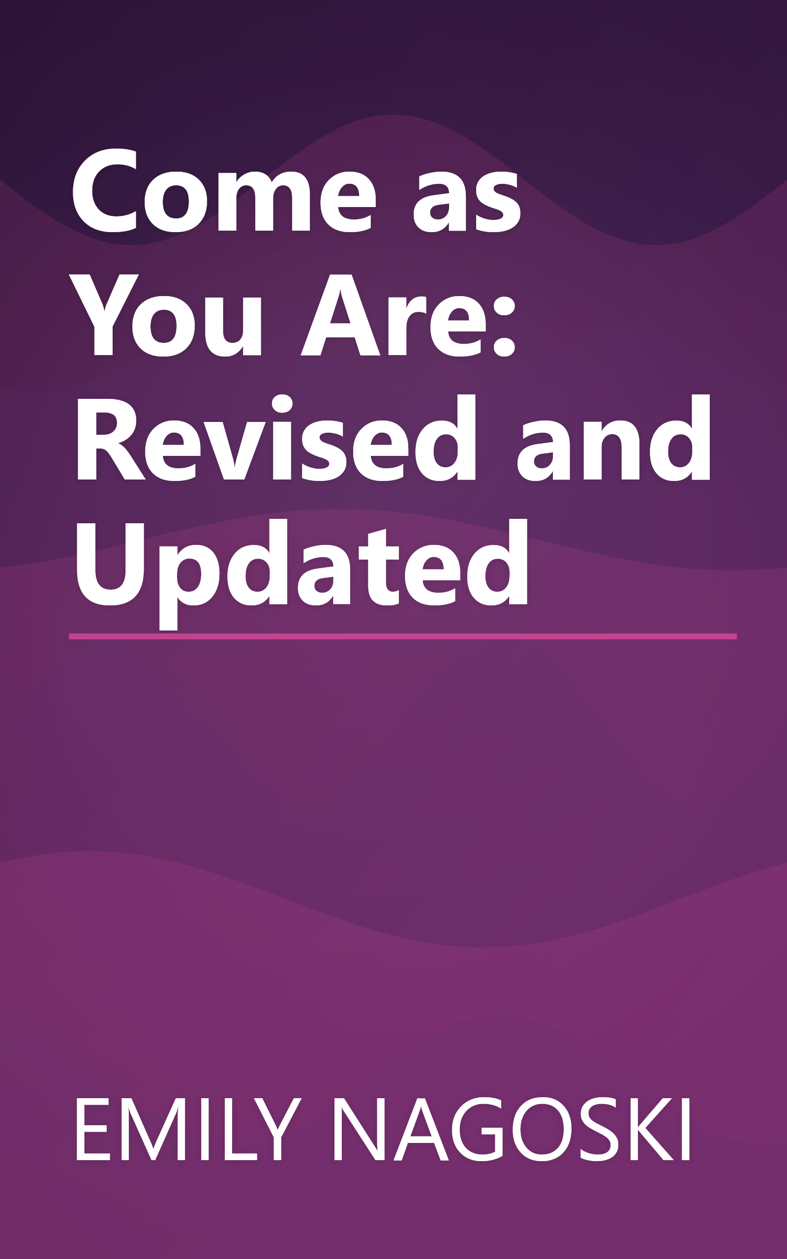 Come as You Are: Revised and Updated book cover