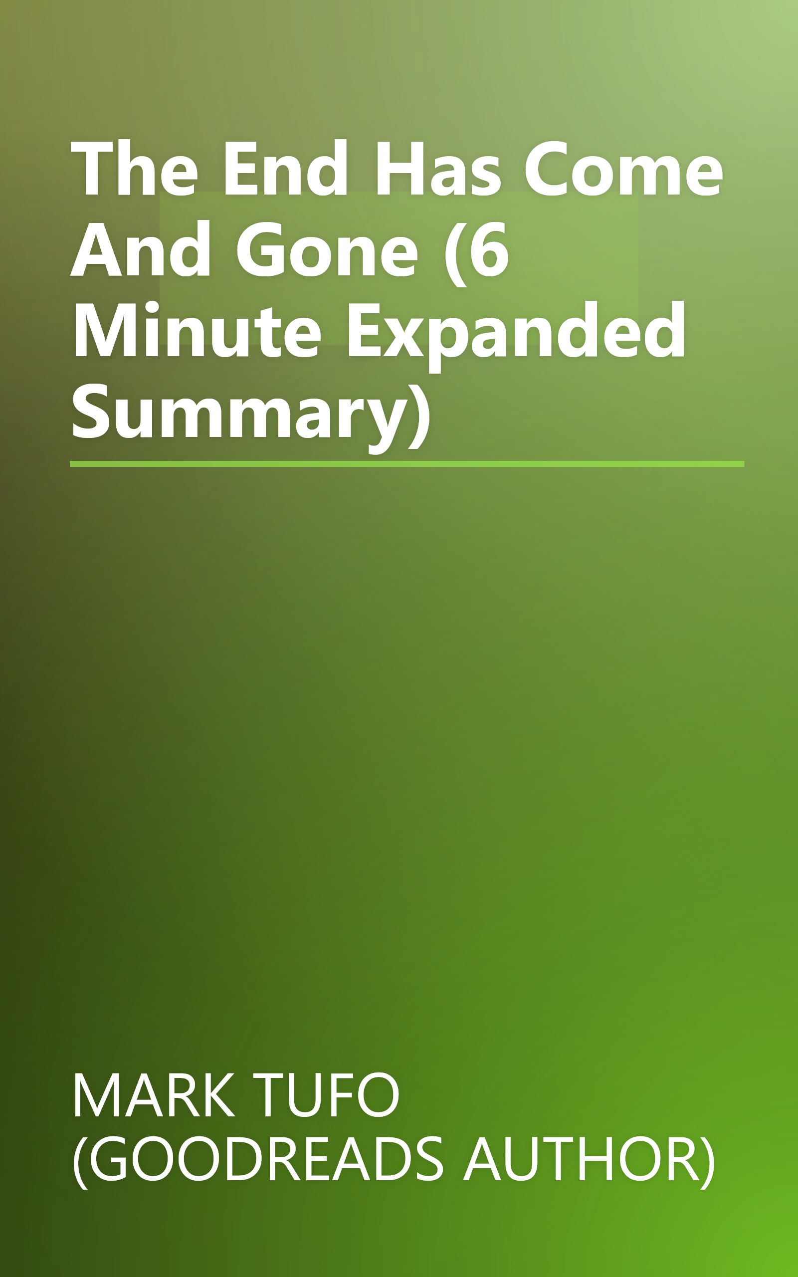 The End Has Come And Gone (6 Minute   Expanded Summary) book cover