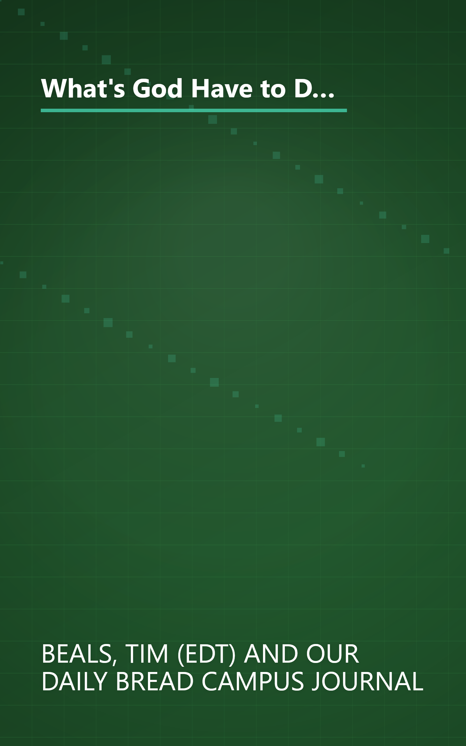 What's God Have to Do With It?: 365 Daily Devotions for Students from Campus Journal/Real Issues-Real Answers book cover