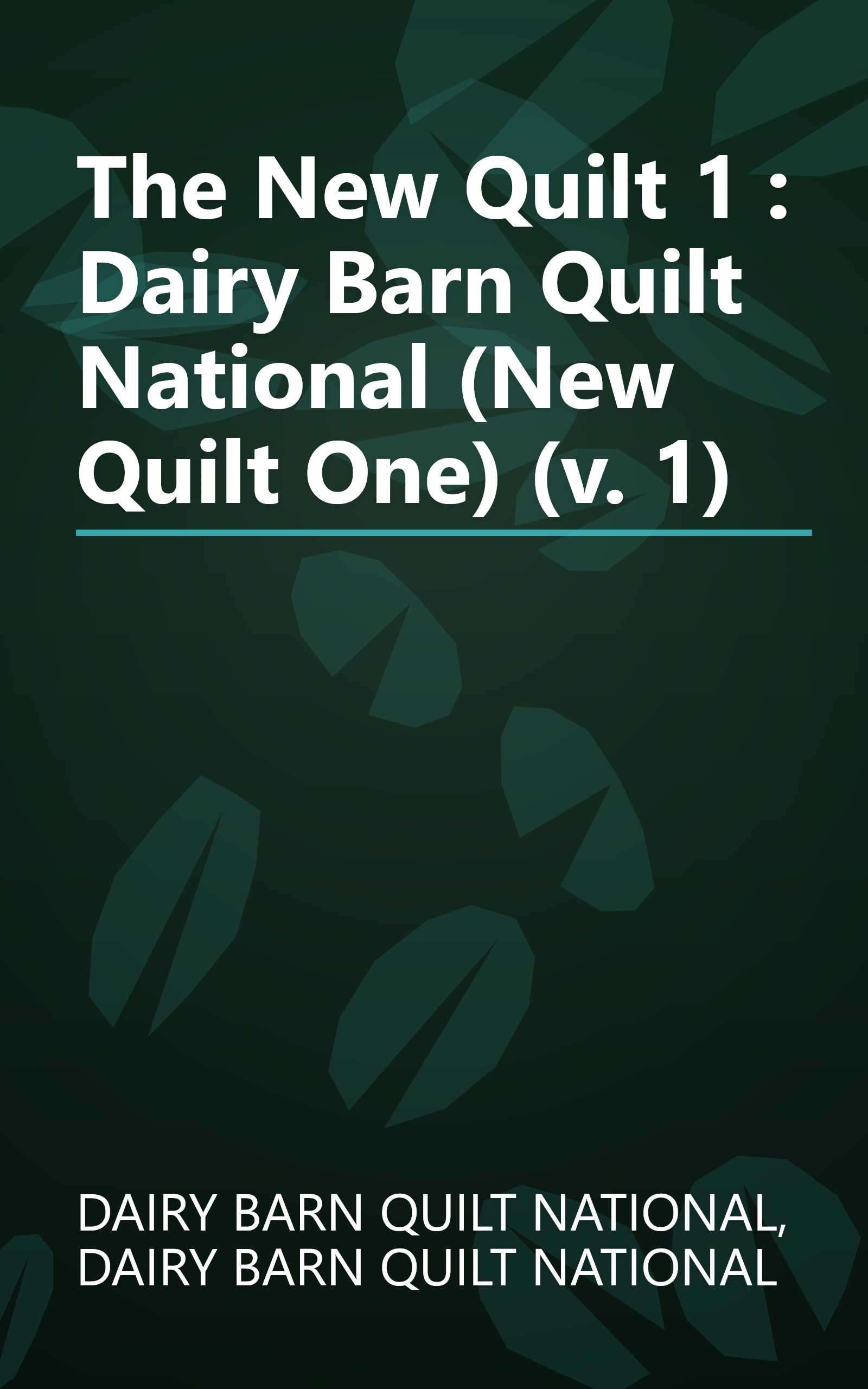 The New Quilt 1 : Dairy Barn Quilt National (New Quilt One) (v. 1) book cover