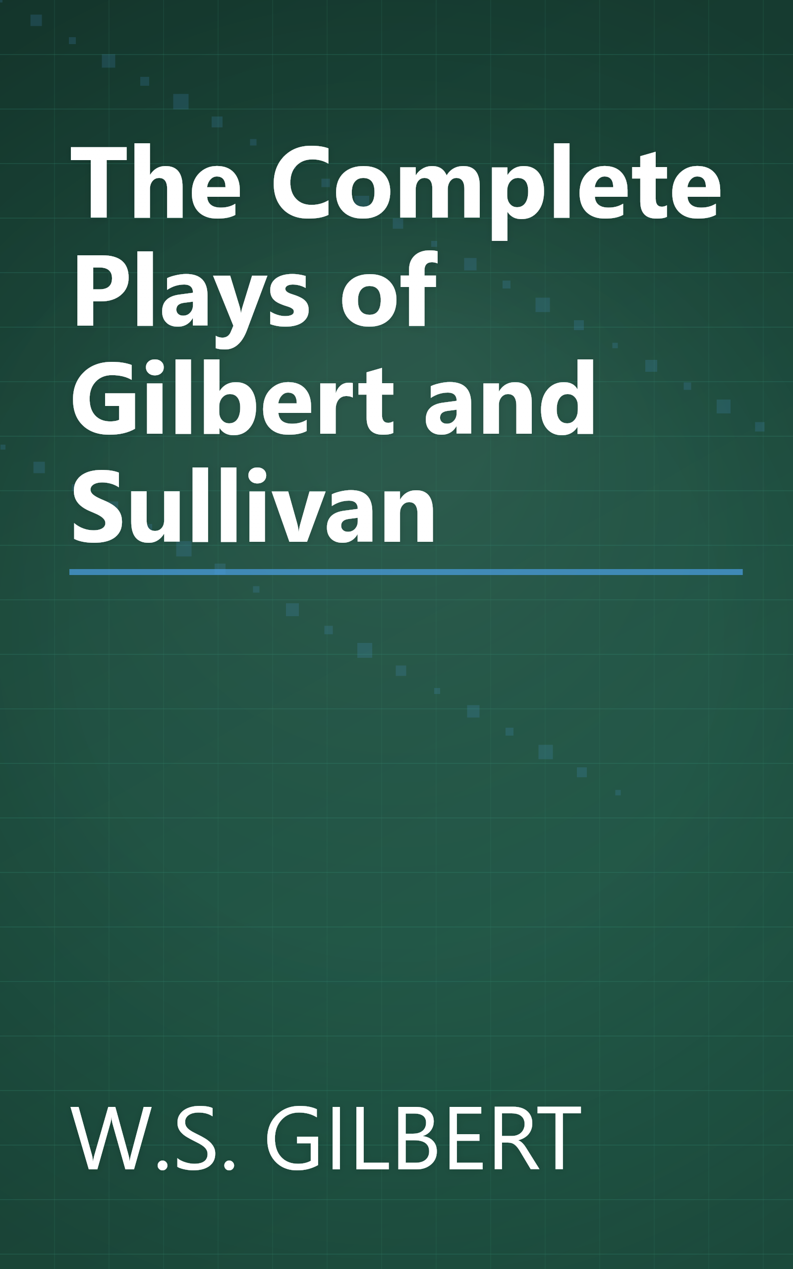 The Complete Plays of Gilbert and Sullivan book cover