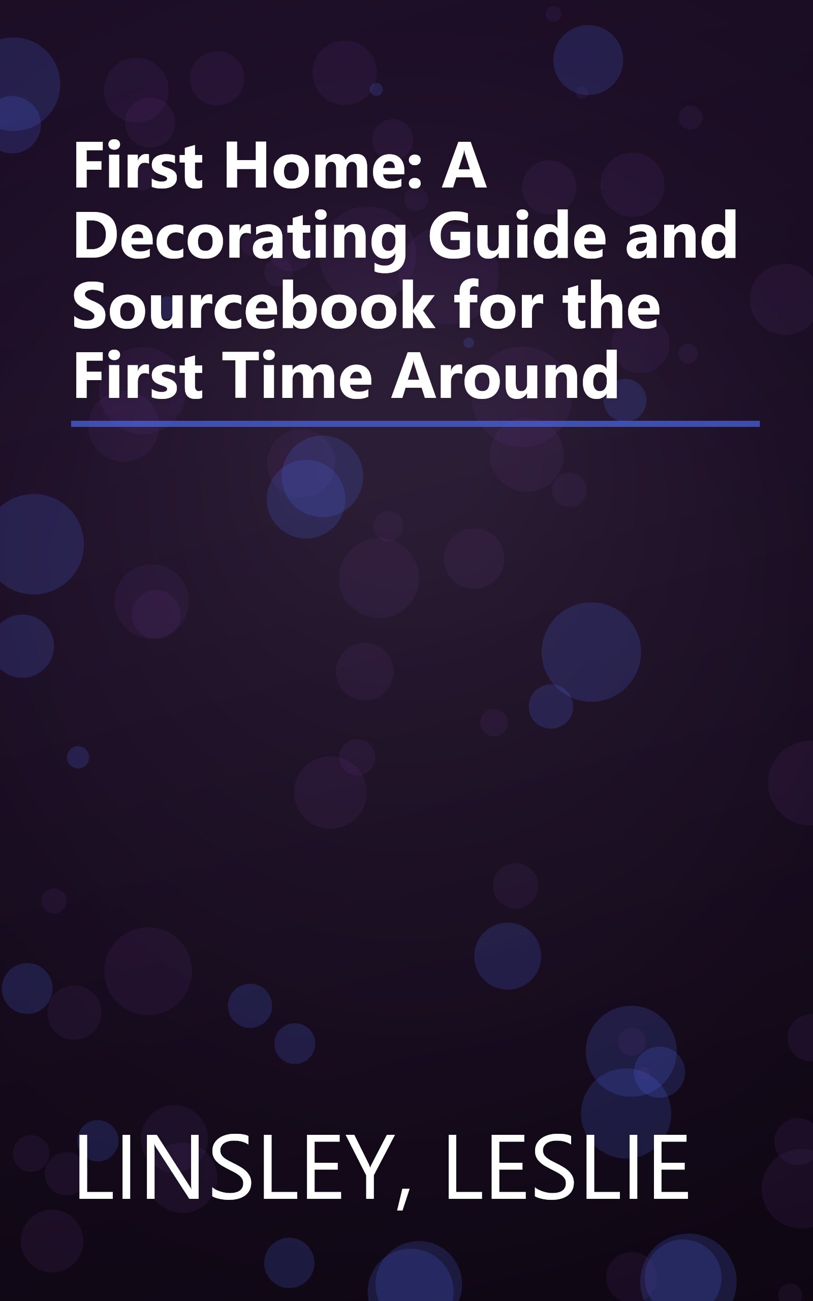 First Home: A Decorating Guide and Sourcebook for the First Time Around book cover