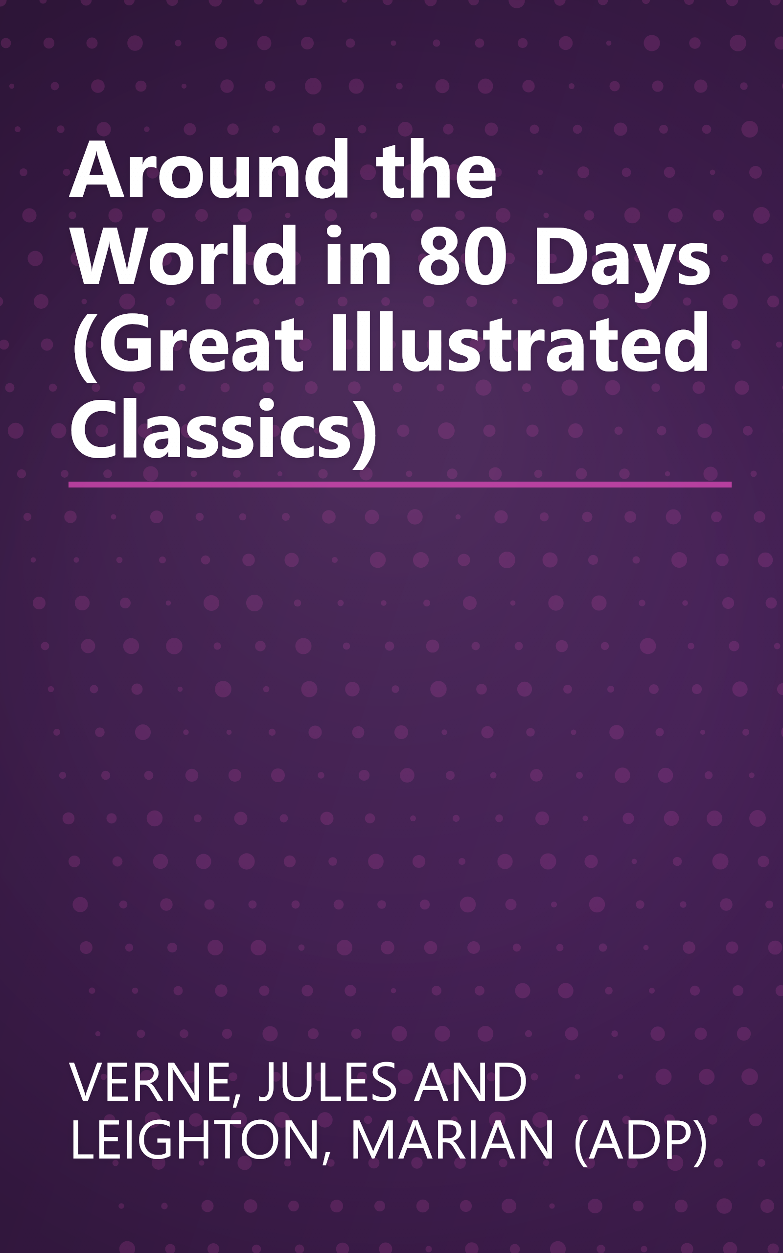Around the World in 80 Days (Great Illustrated Classics) book cover