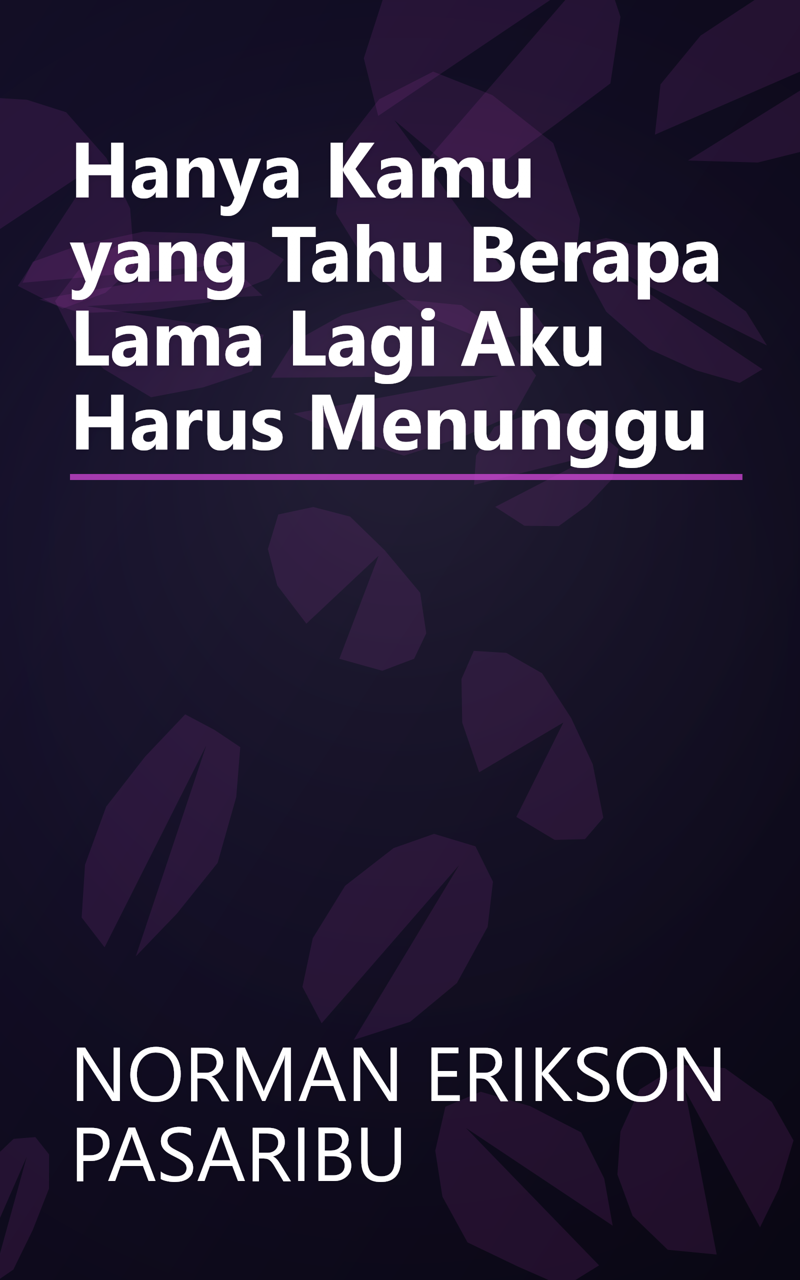 Hanya Kamu yang Tahu Berapa Lama Lagi Aku Harus Menunggu book cover