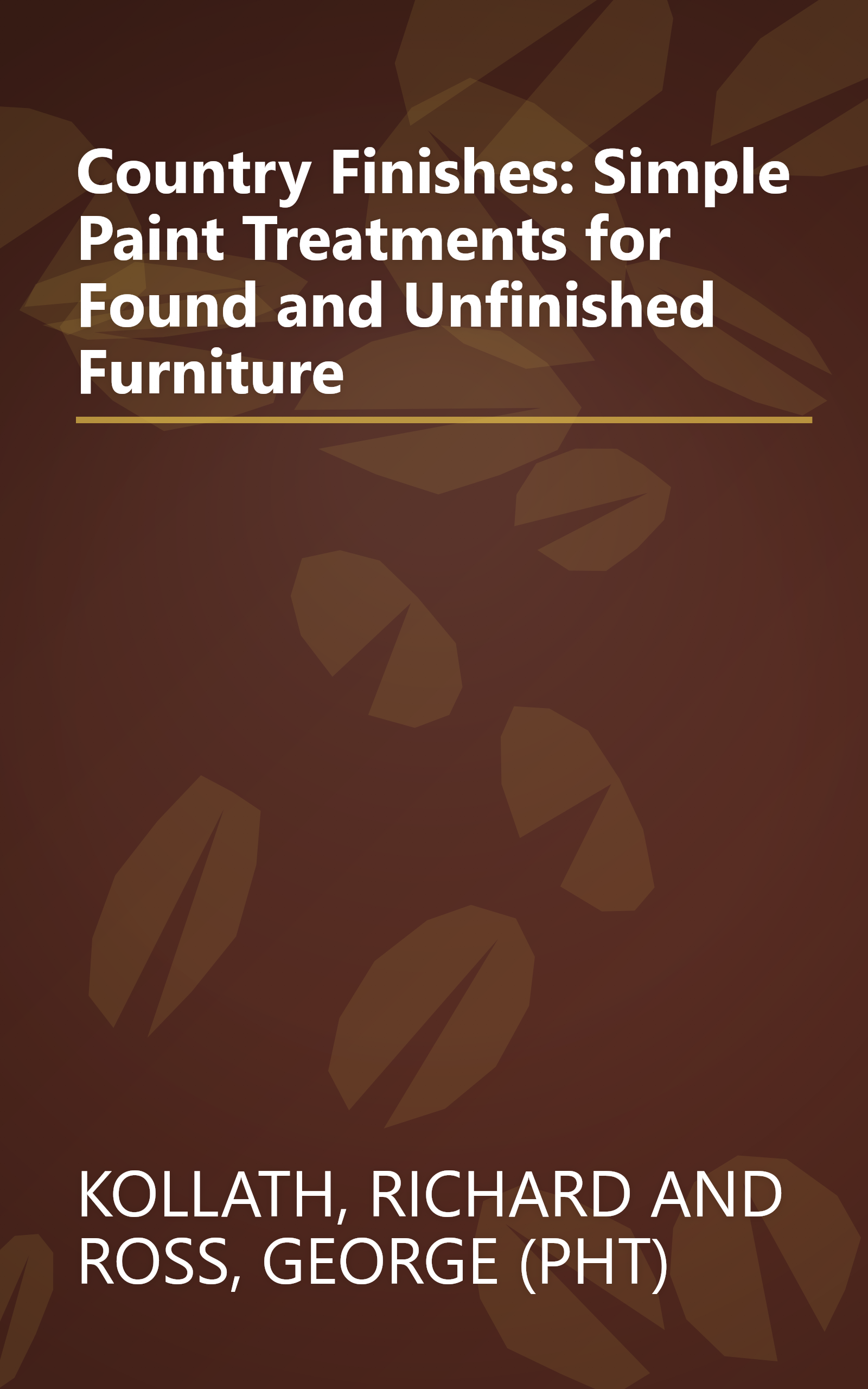 Country Finishes: Simple Paint Treatments for Found and Unfinished Furniture book cover
