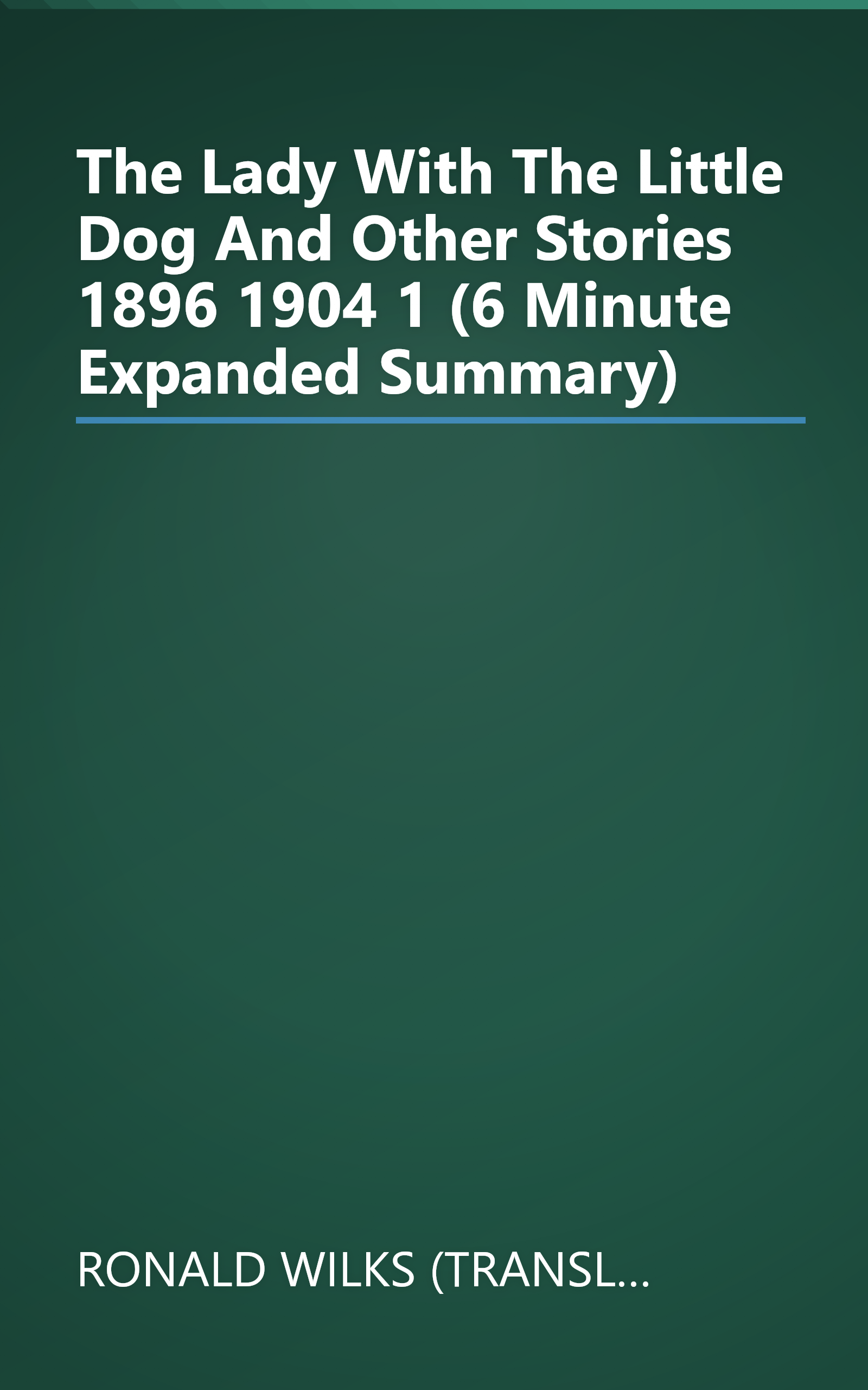The Lady With The Little Dog And Other Stories  1896 1904 1 (6 Minute   Expanded Summary) book cover