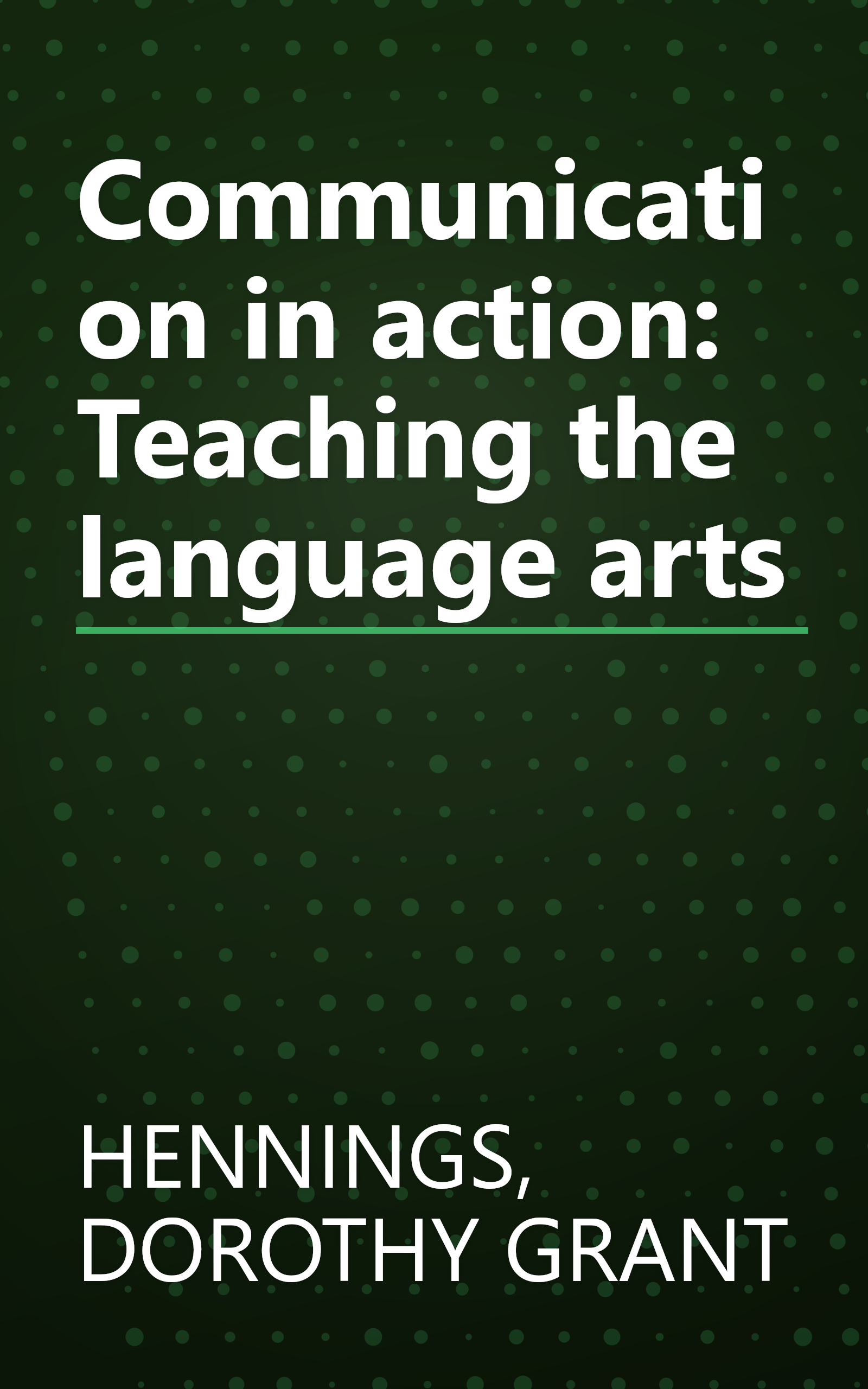 Communication in action: Teaching the language arts book cover