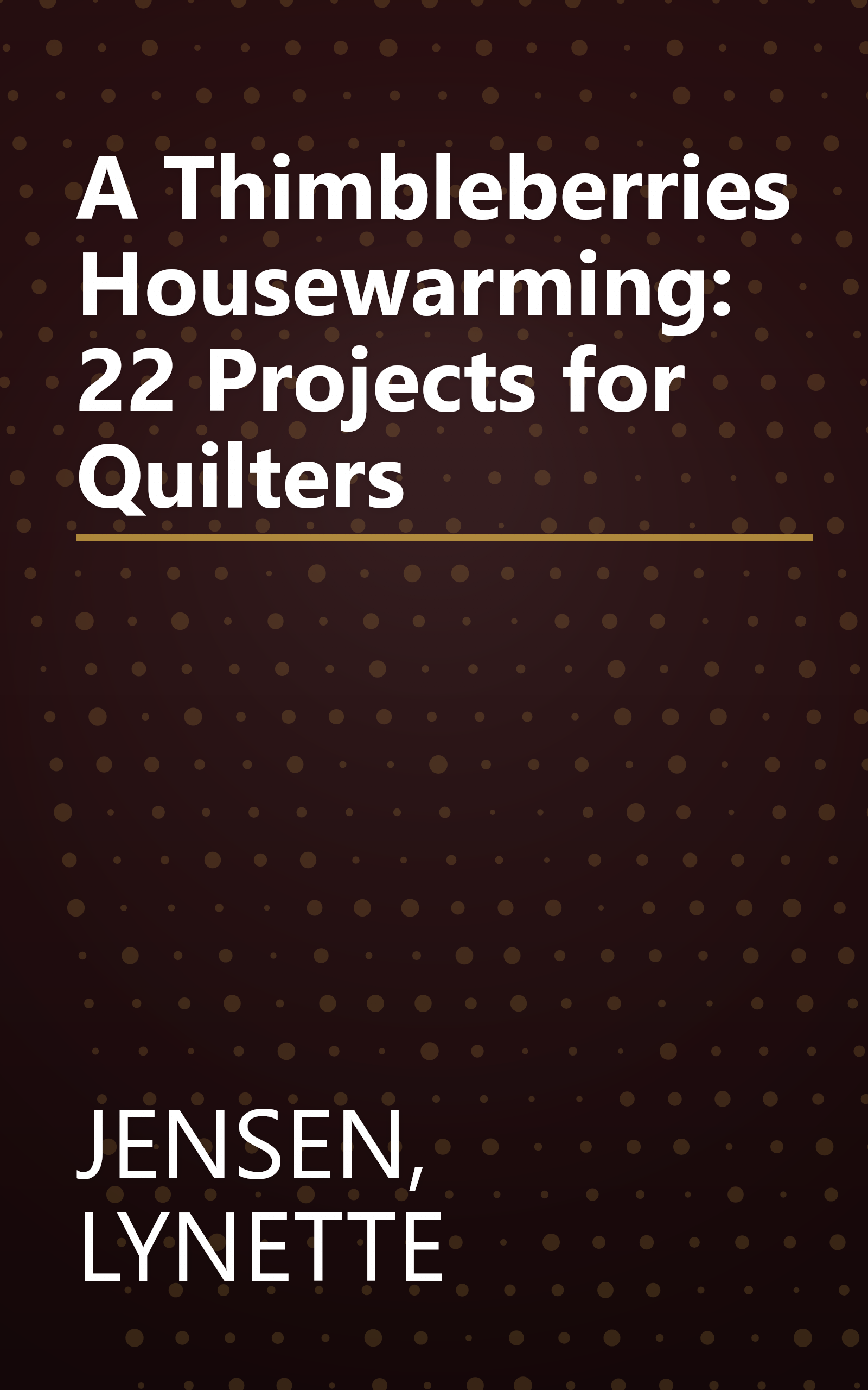 A Thimbleberries Housewarming: 22 Projects for Quilters book cover