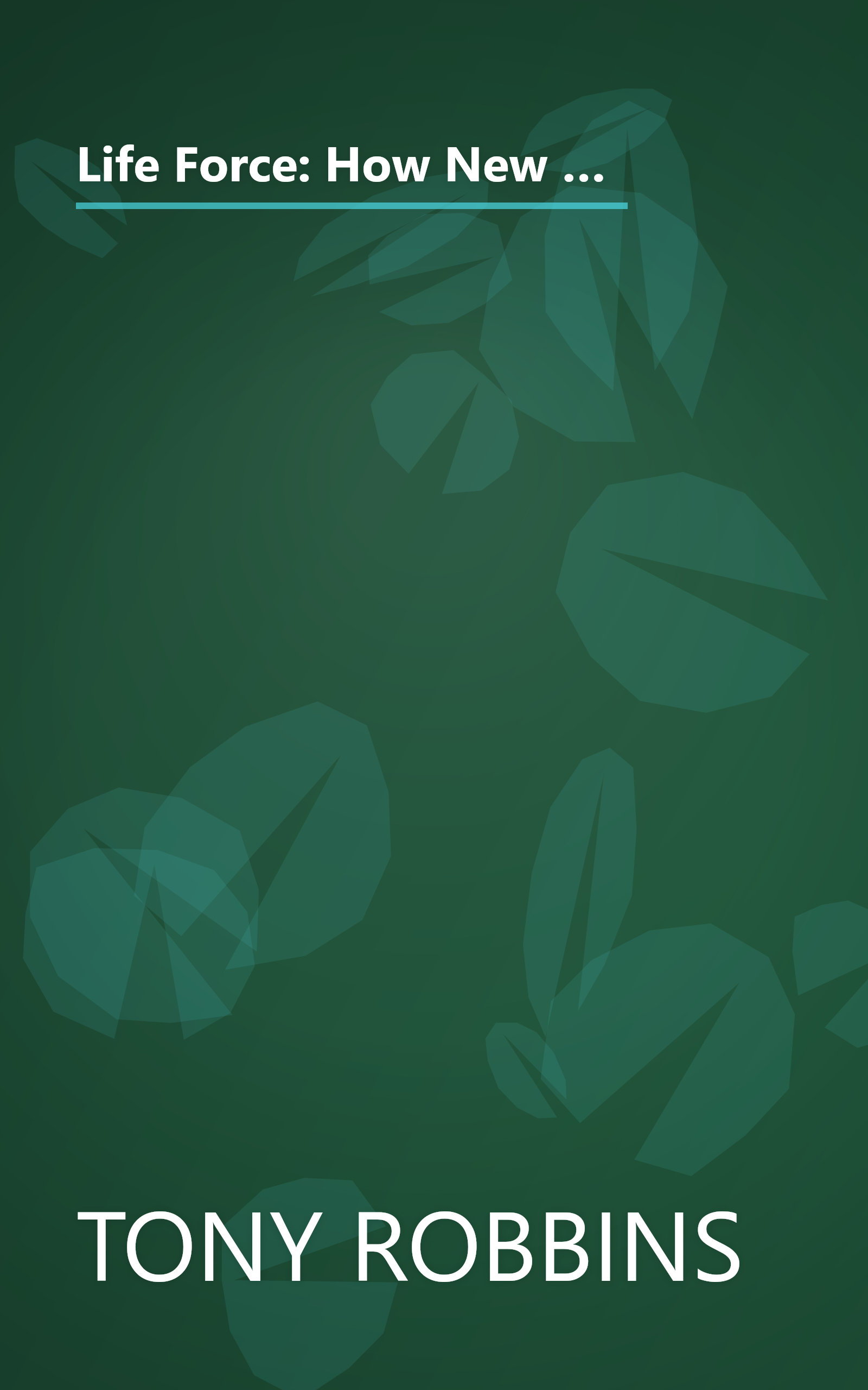 Life Force: How New Breakthroughs in Precision Medicine Can Transform the Quality of Your Life & Those You Love book cover