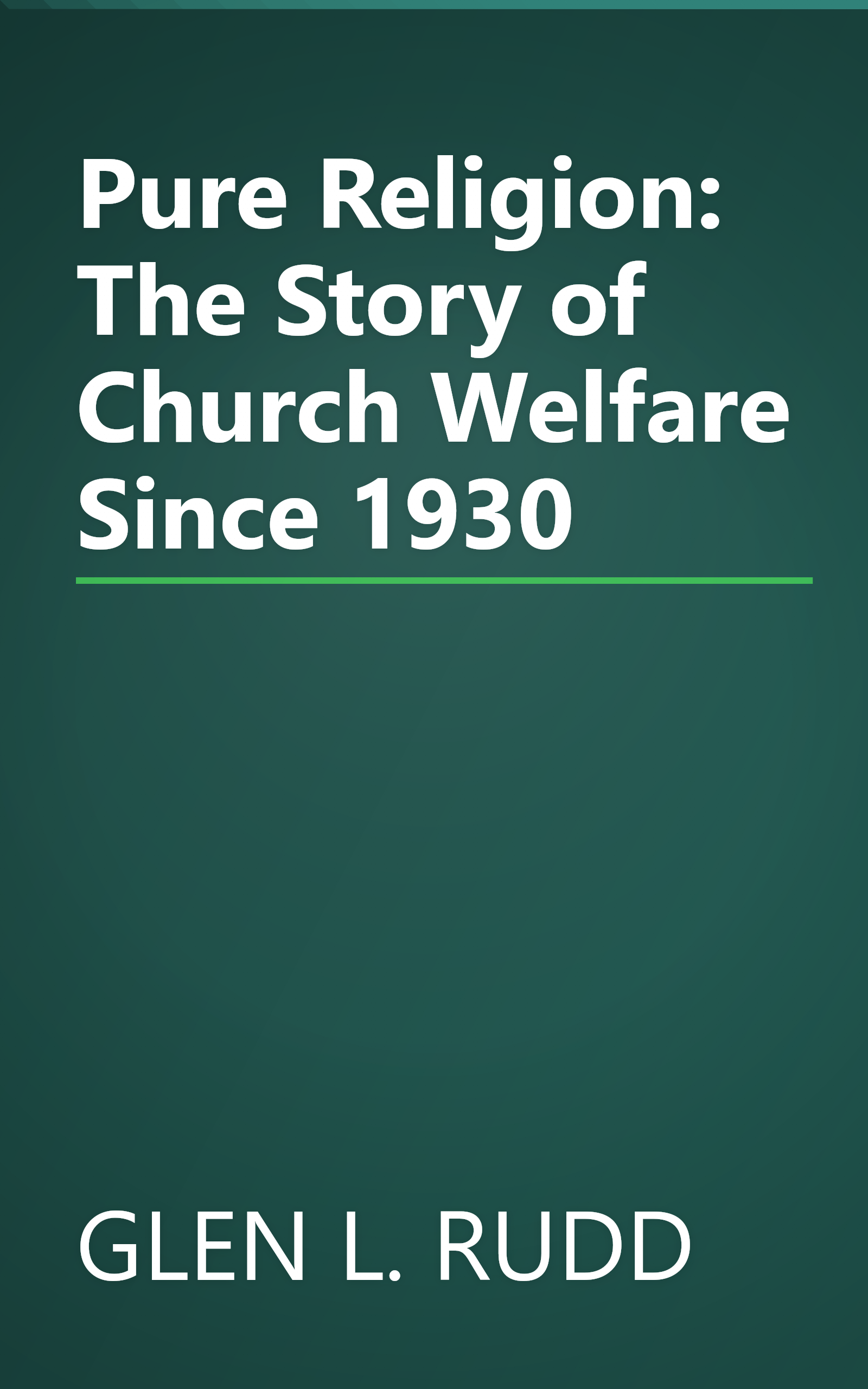 Pure Religion: The Story of Church Welfare Since 1930 book cover