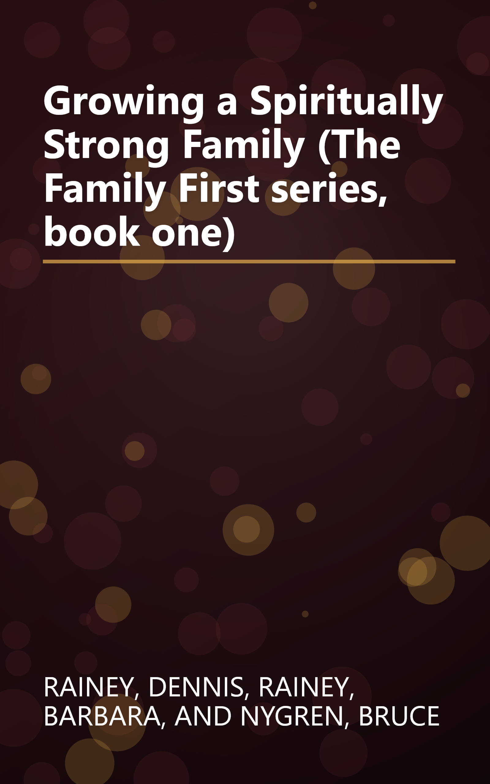 Growing a Spiritually Strong Family (The Family First series, book one) book cover