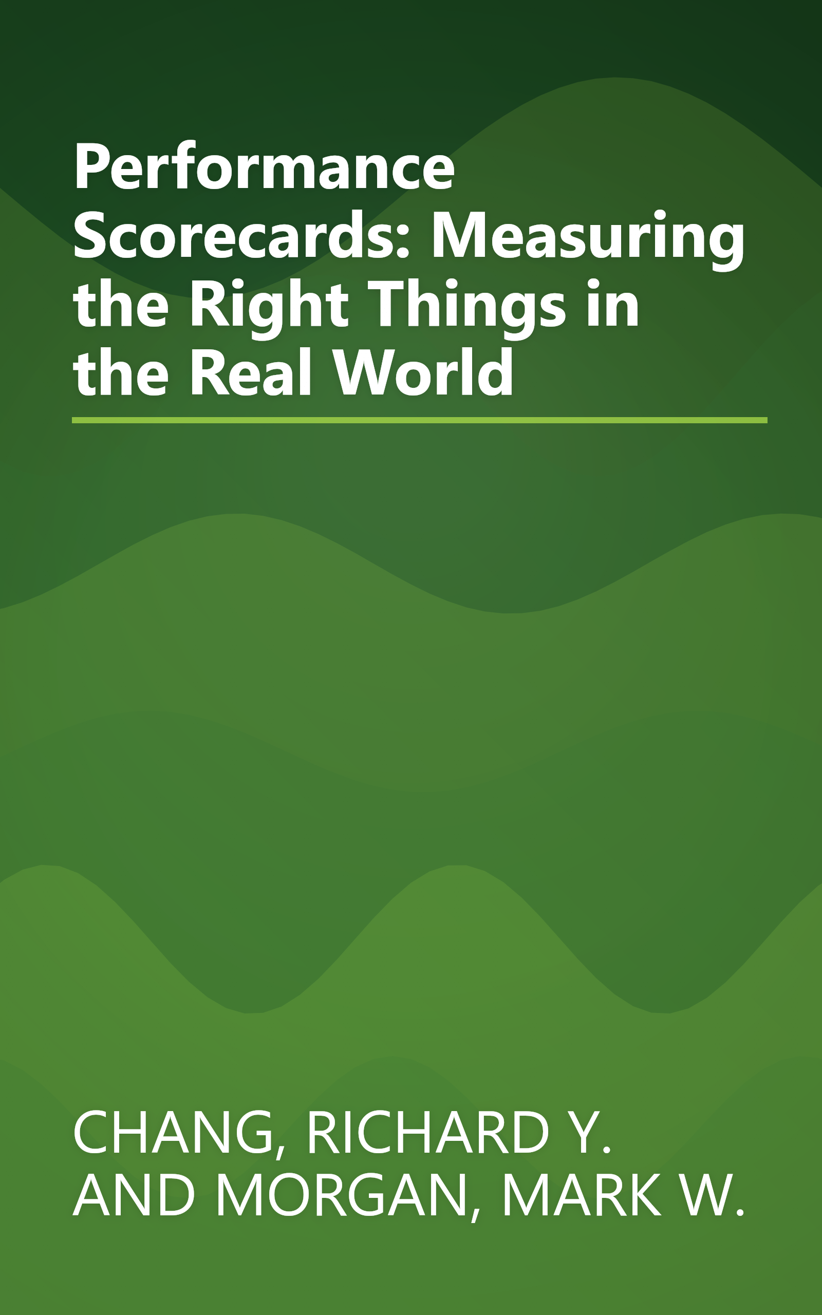 Performance Scorecards: Measuring the Right Things in the Real World book cover