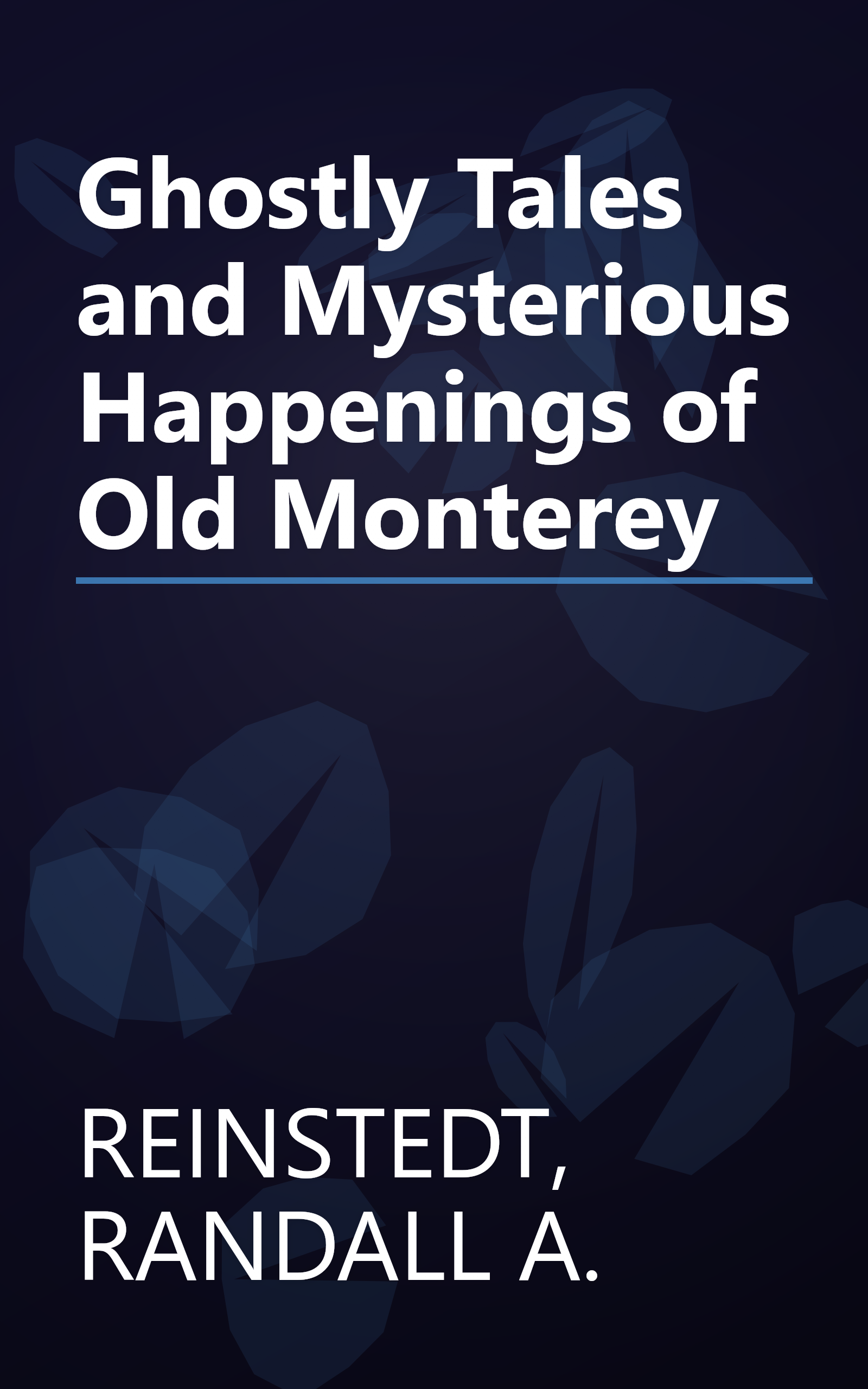 Ghostly Tales and Mysterious Happenings of Old Monterey book cover