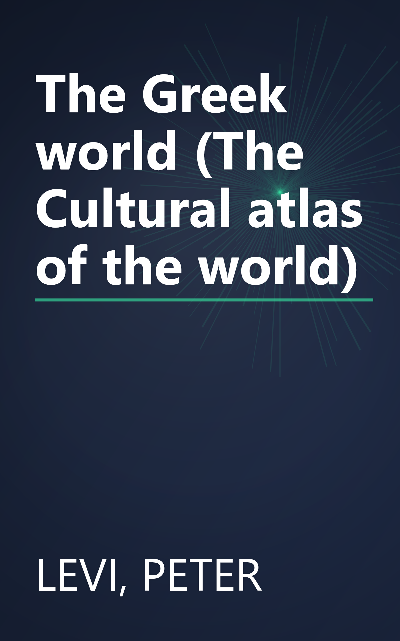 The Greek world (The Cultural atlas of the world) book cover
