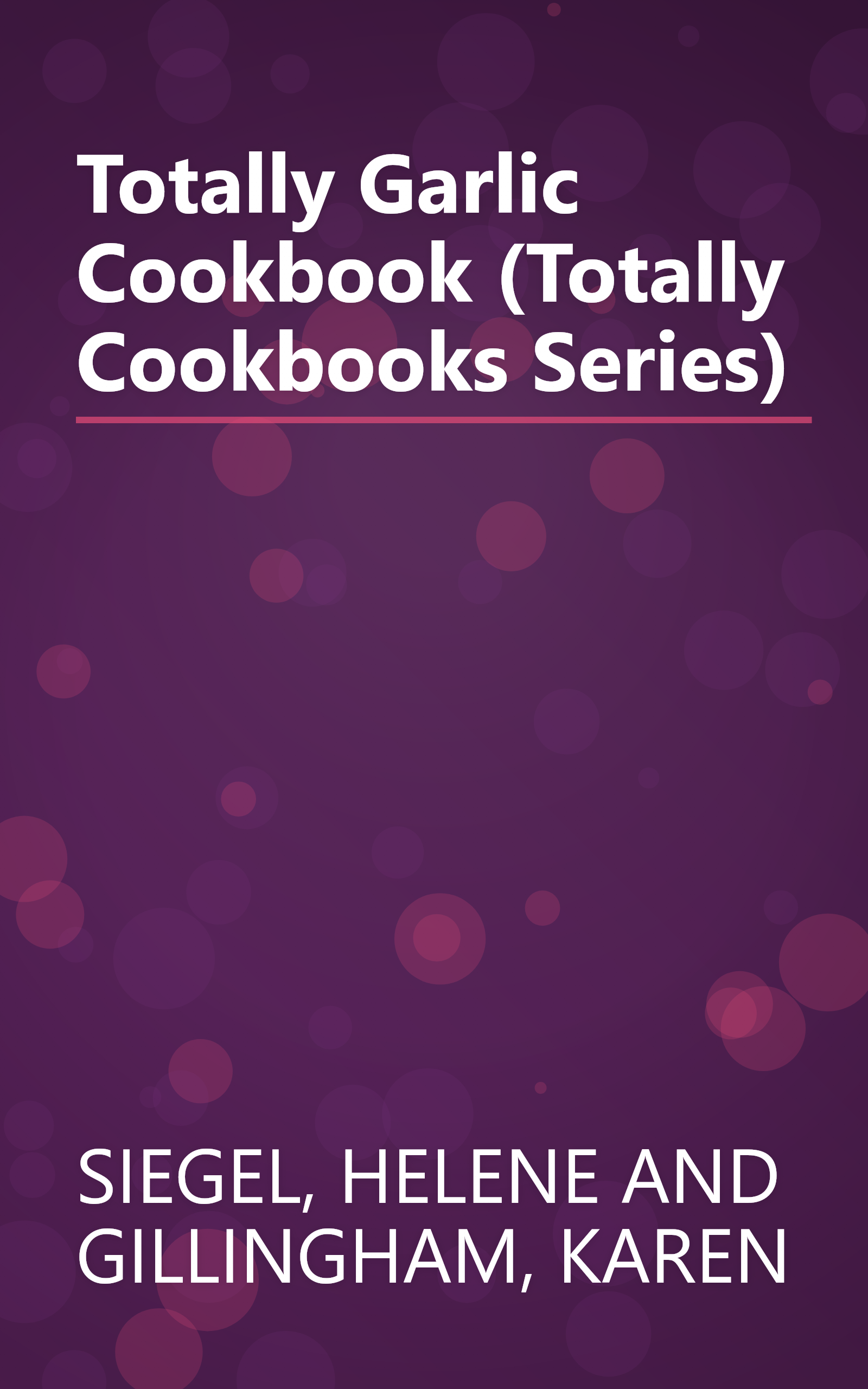 Totally Garlic Cookbook (Totally Cookbooks Series) book cover