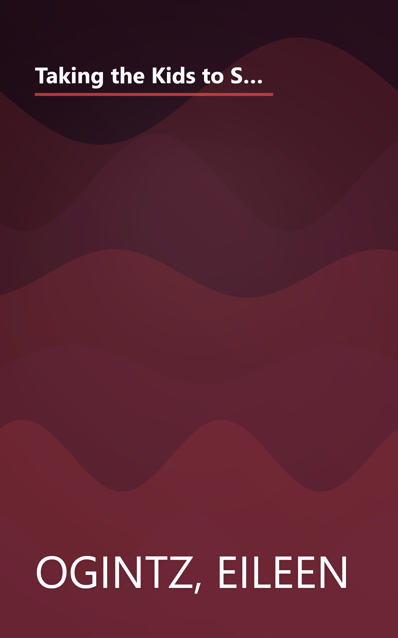 Taking the Kids to Sunny Southern California: Everything That's Fun to Do and See for Kids-And Parents Too! book cover