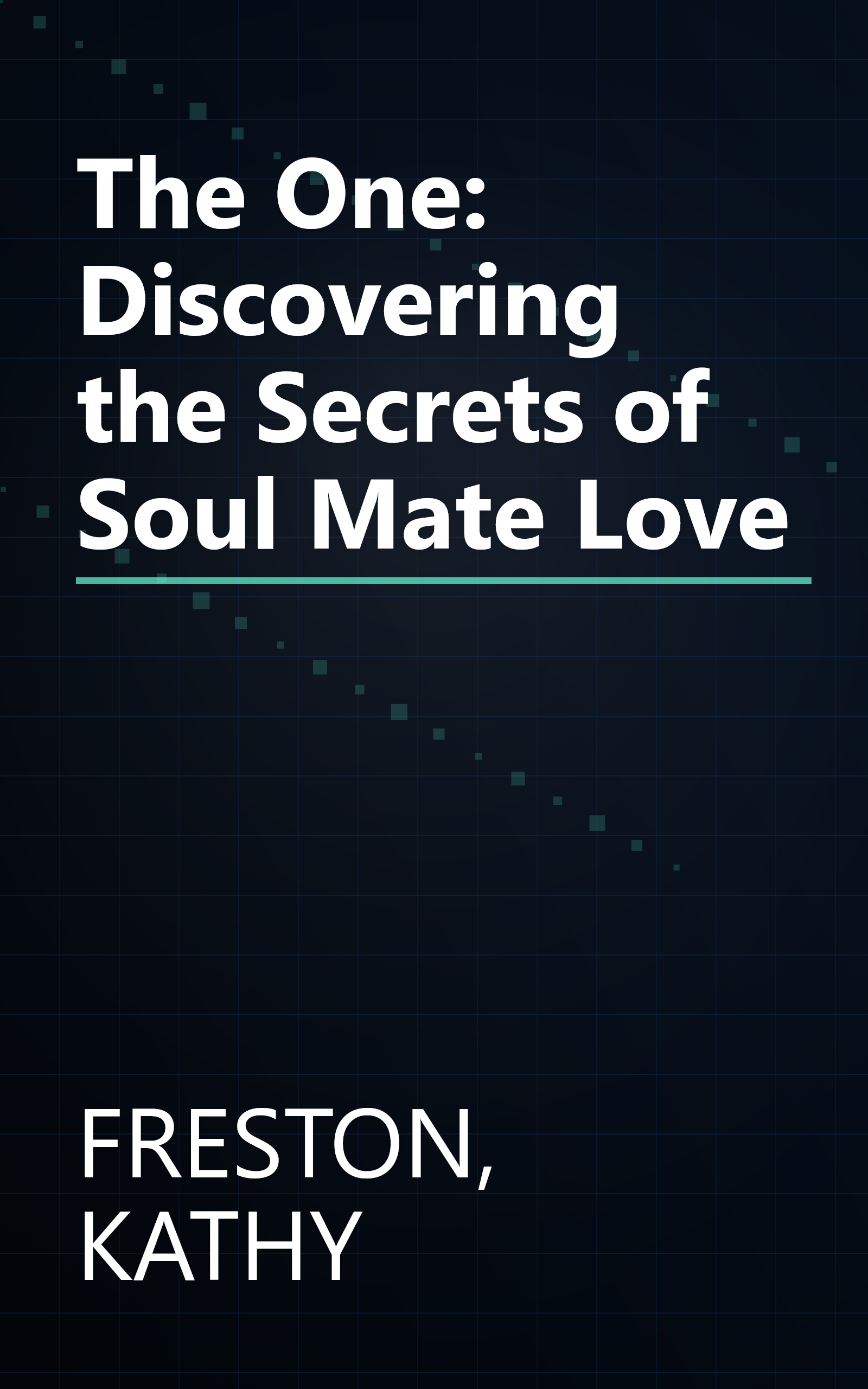 The One: Discovering the Secrets of Soul Mate Love book cover