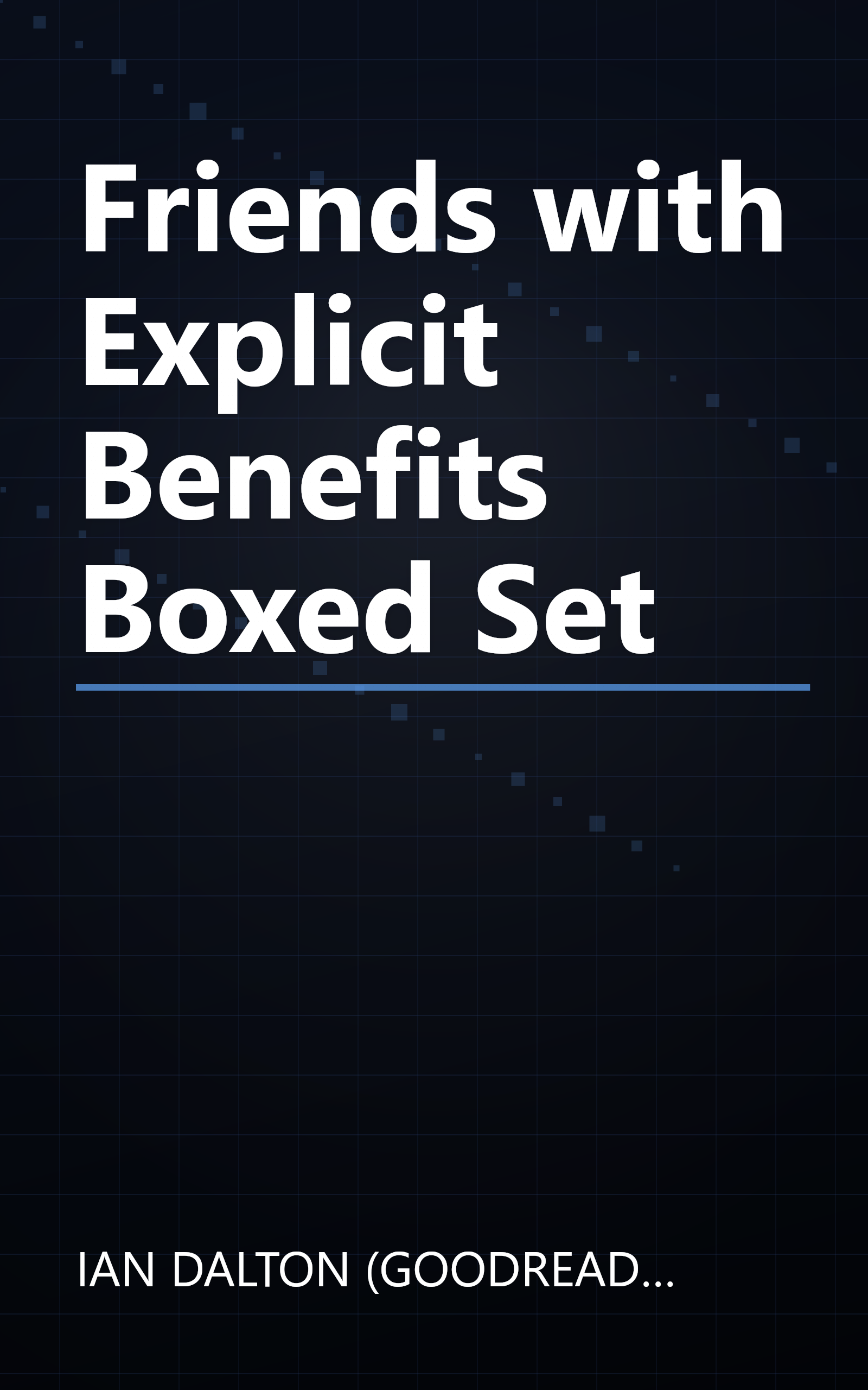 Friends with Explicit Benefits Boxed Set book cover