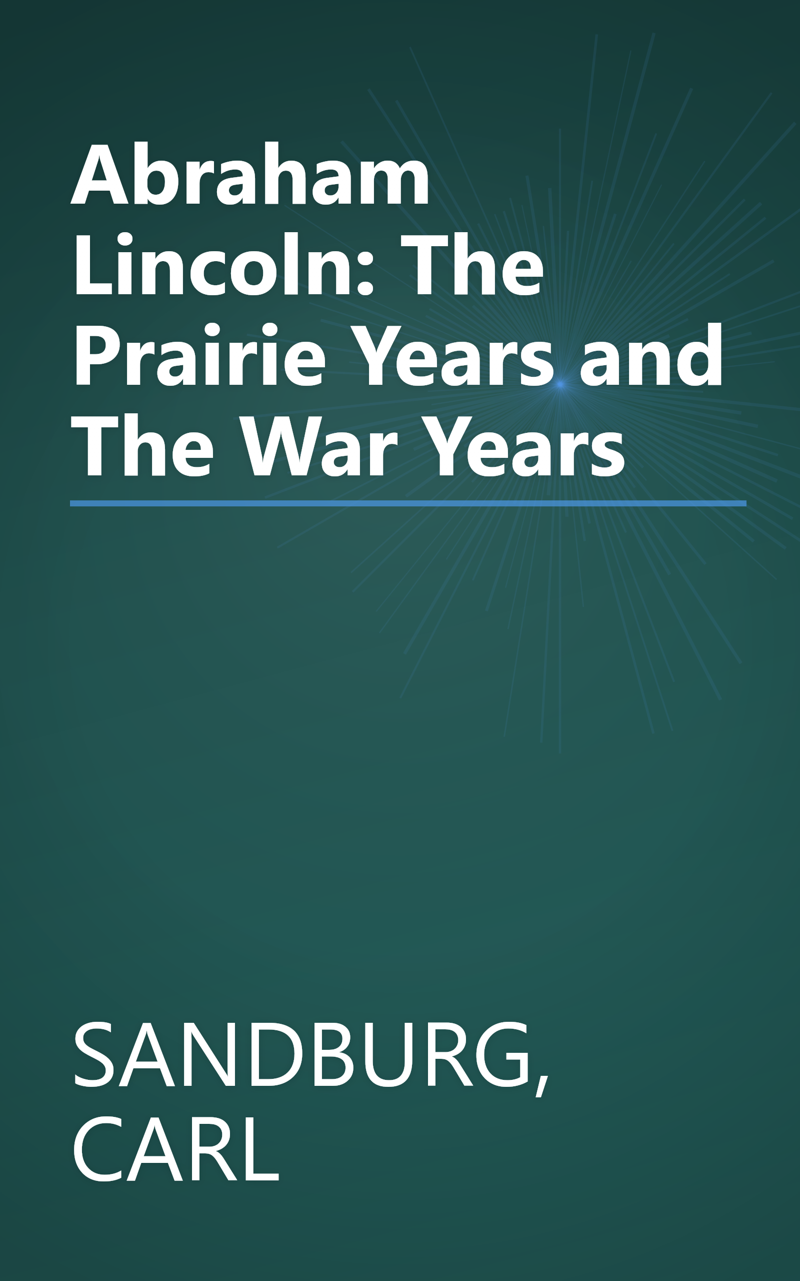 Abraham Lincoln: The Prairie Years and The War Years book cover