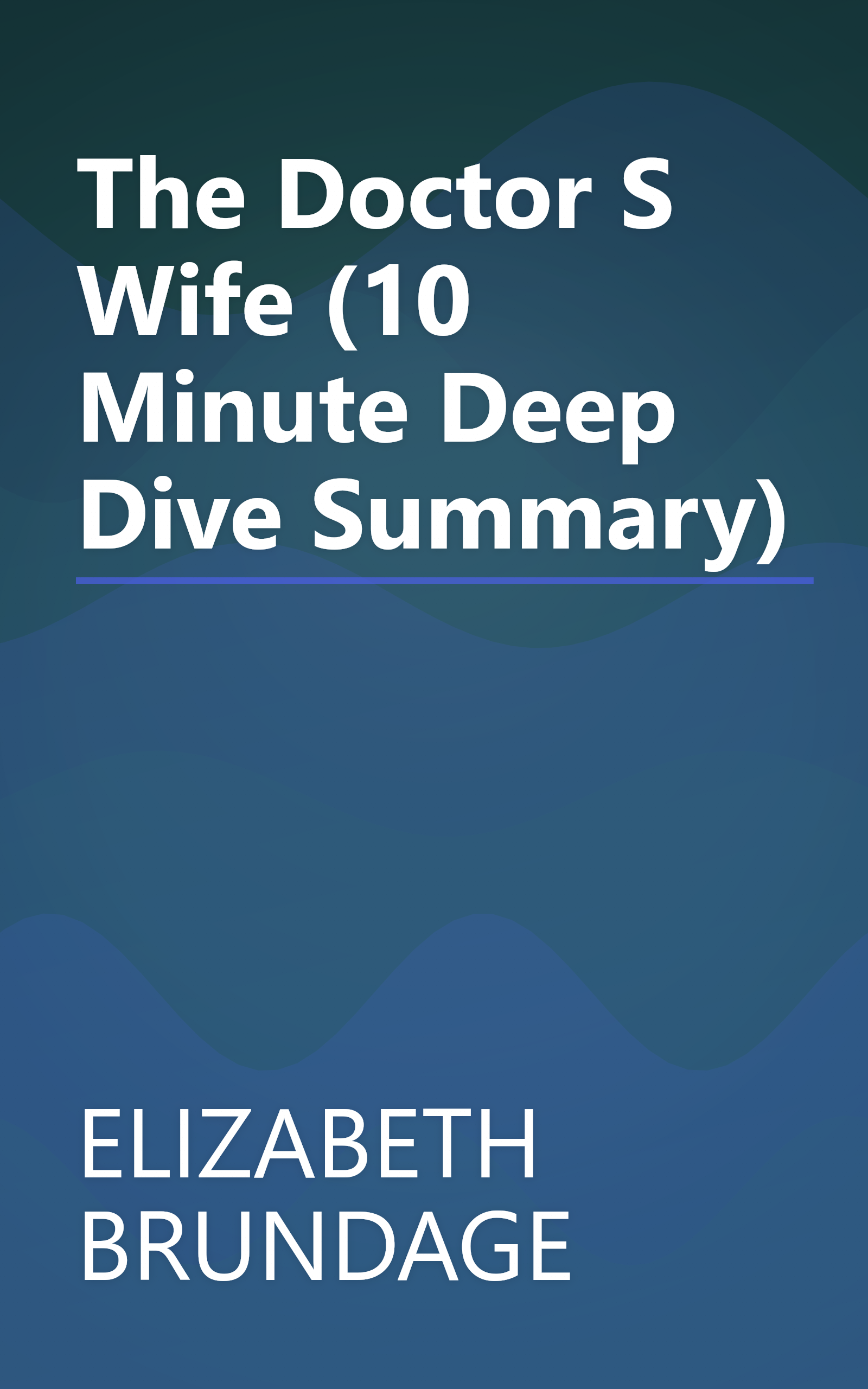 The Doctor S Wife (10 Minute   Deep Dive Summary) book cover