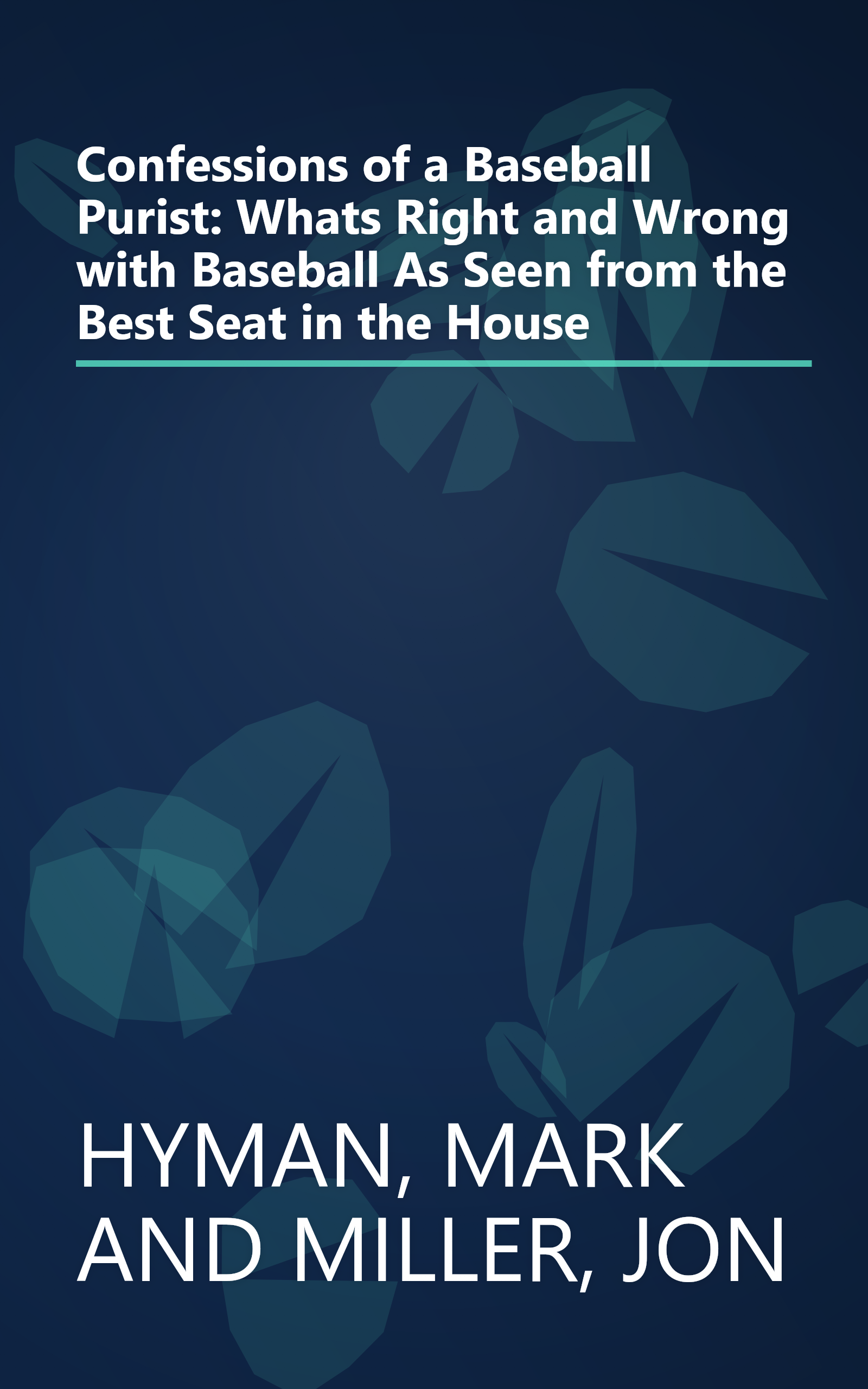 Confessions of a Baseball Purist: Whats Right and Wrong with Baseball As Seen from the Best Seat in the House book cover