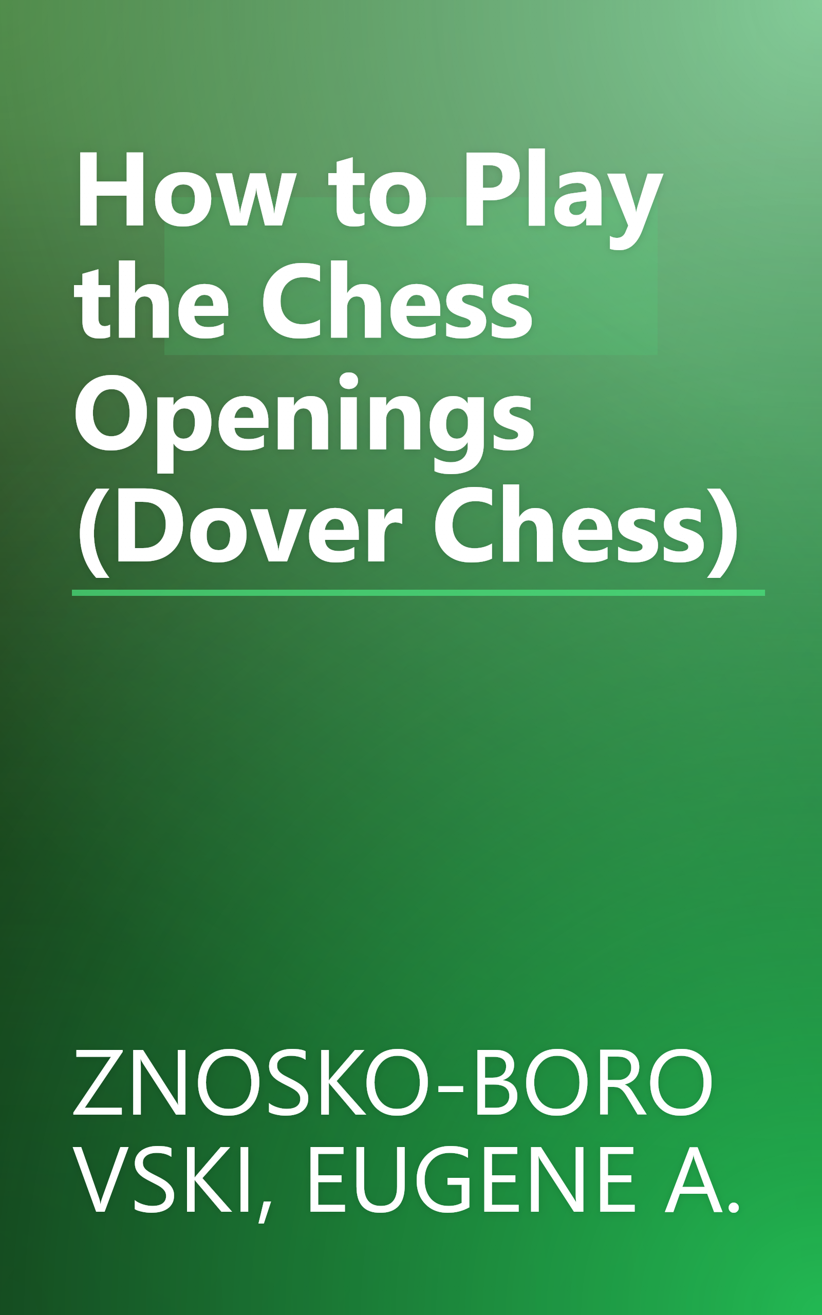 How to Play the Chess Openings (Dover Chess) book cover