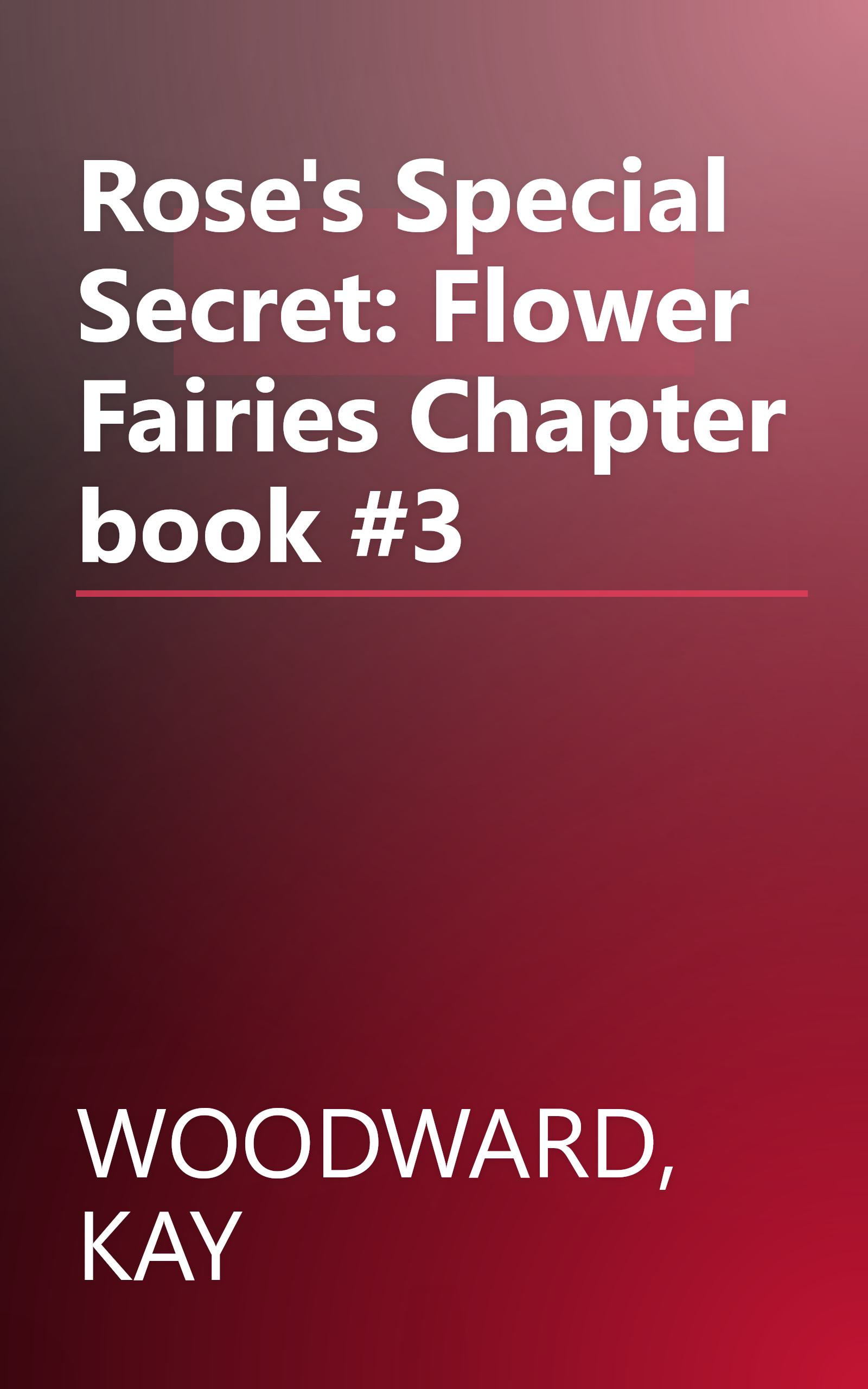 Rose's Special Secret: Flower Fairies Chapter book #3 book cover