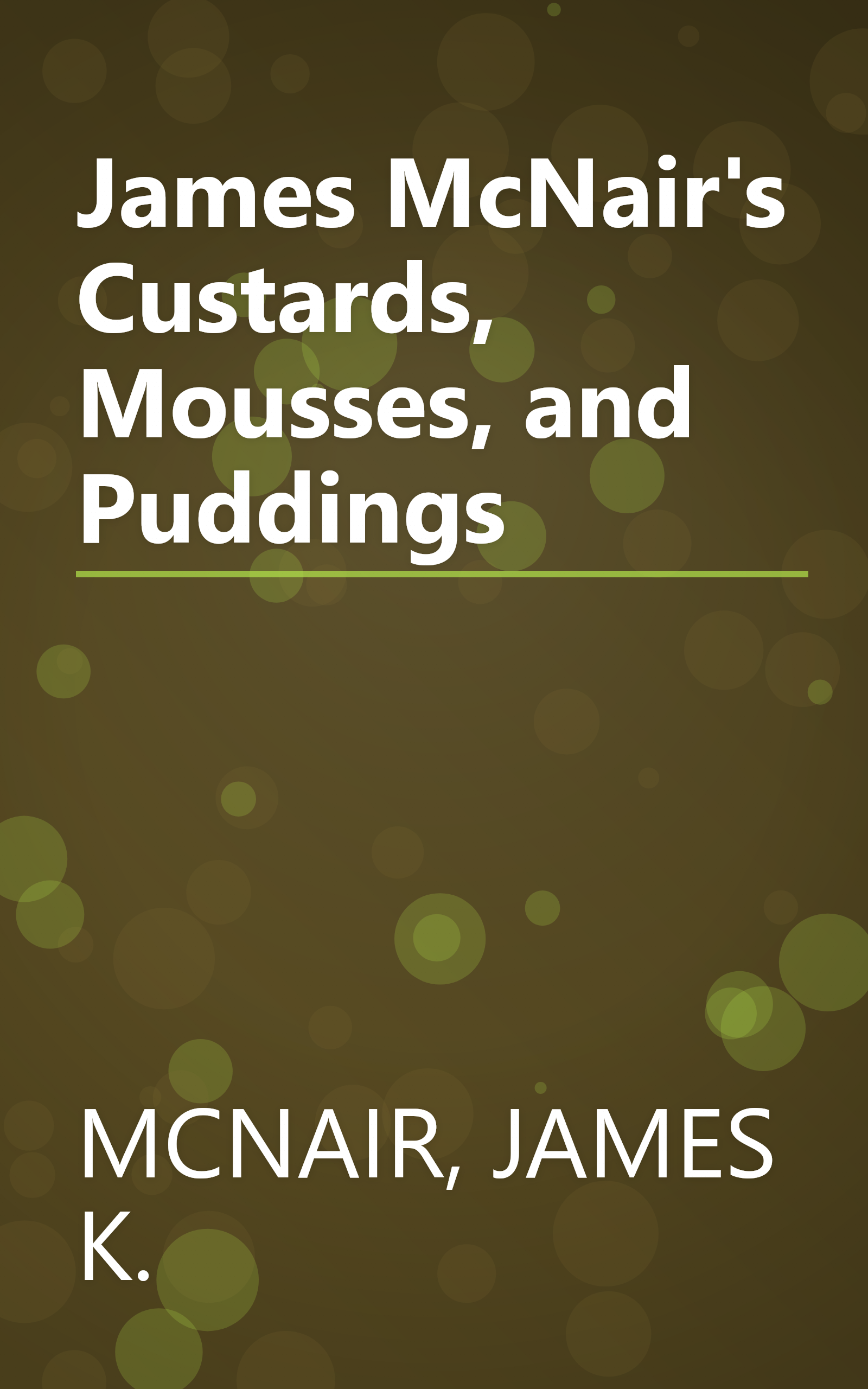 James McNair's Custards, Mousses, and Puddings book cover
