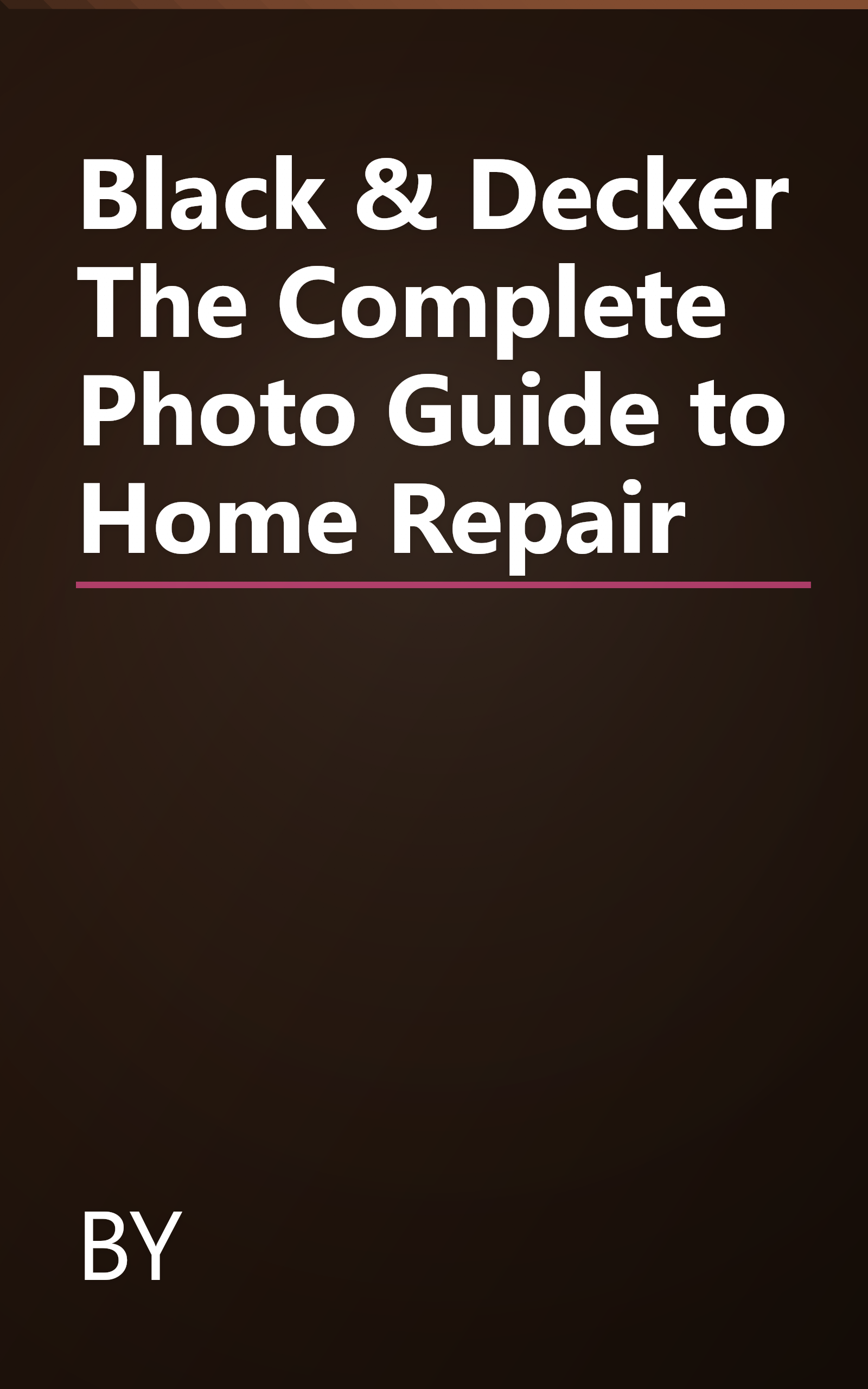 Black & Decker The Complete Photo Guide to Home Repair book cover
