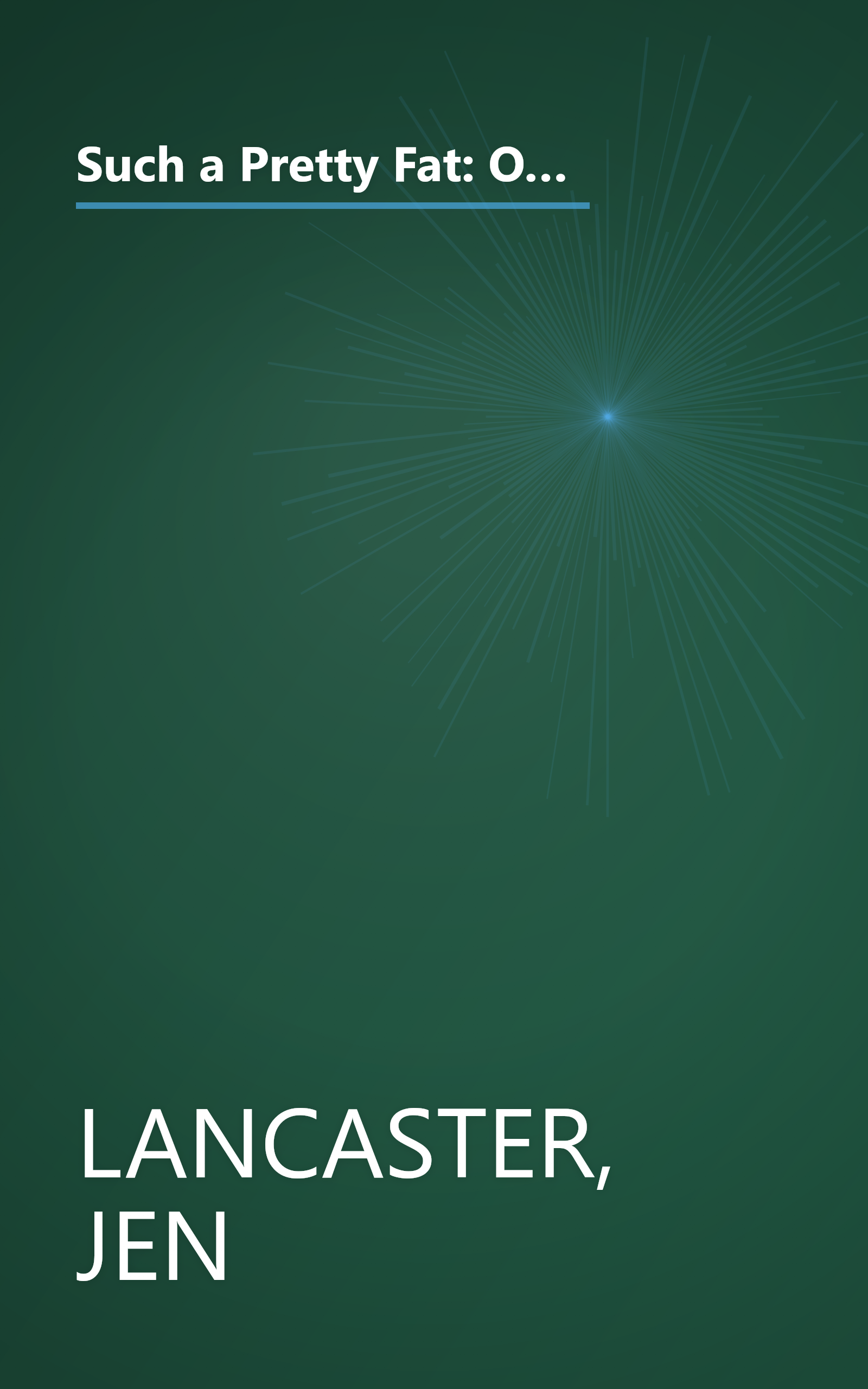 Such a Pretty Fat: One Narcissist's Quest to Discover If Her Life Makes Her Ass Look Big, or Why Pie Is Not the Answer book cover