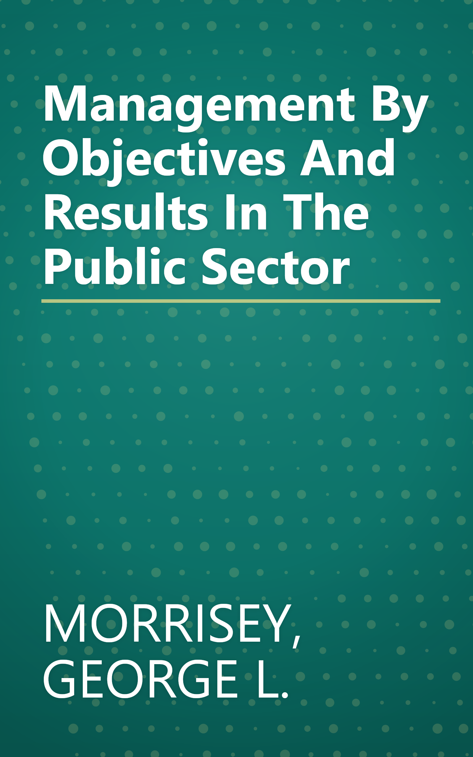 Management By Objectives And Results In The Public Sector book cover
