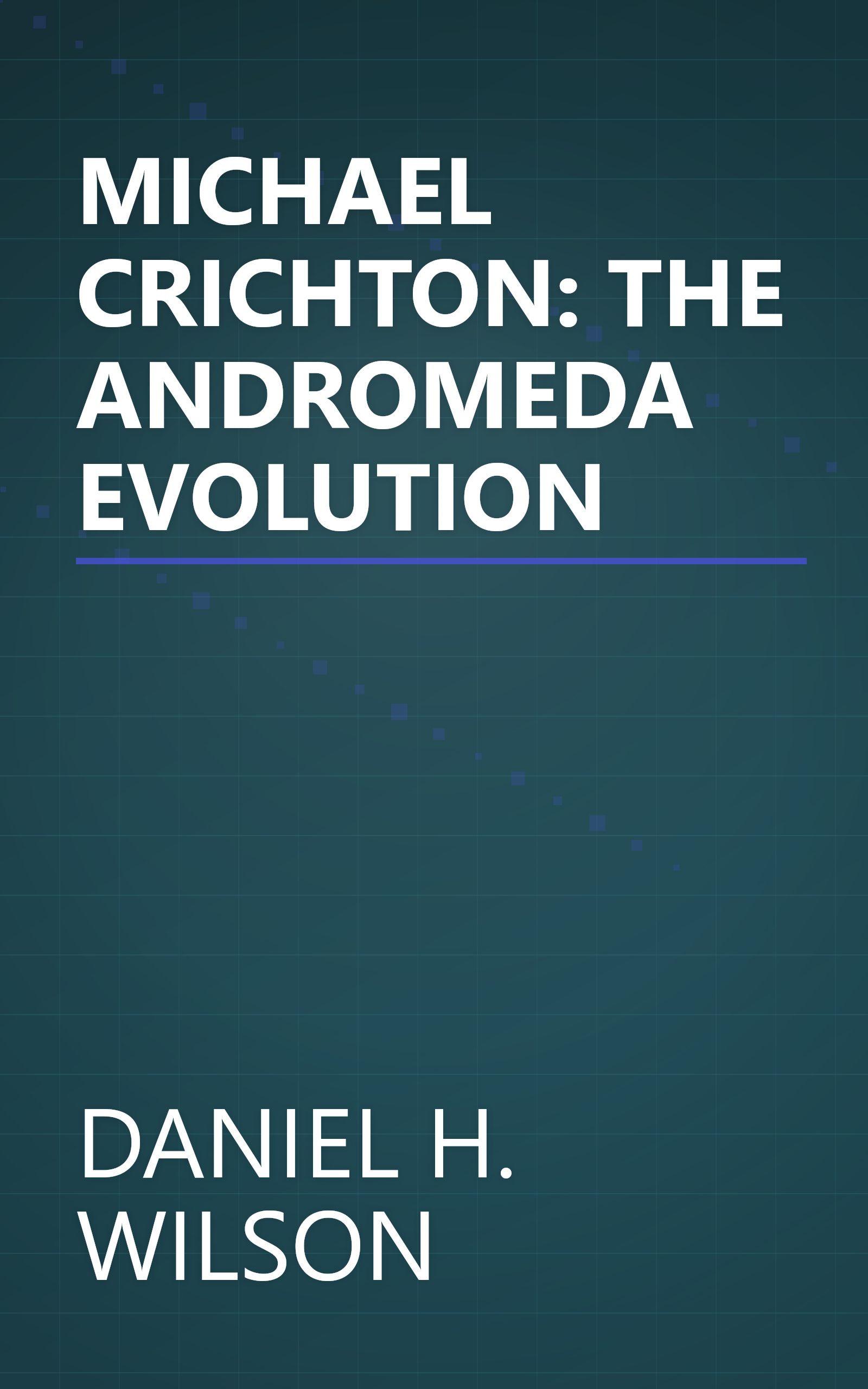 MICHAEL CRICHTON: THE ANDROMEDA EVOLUTION book cover