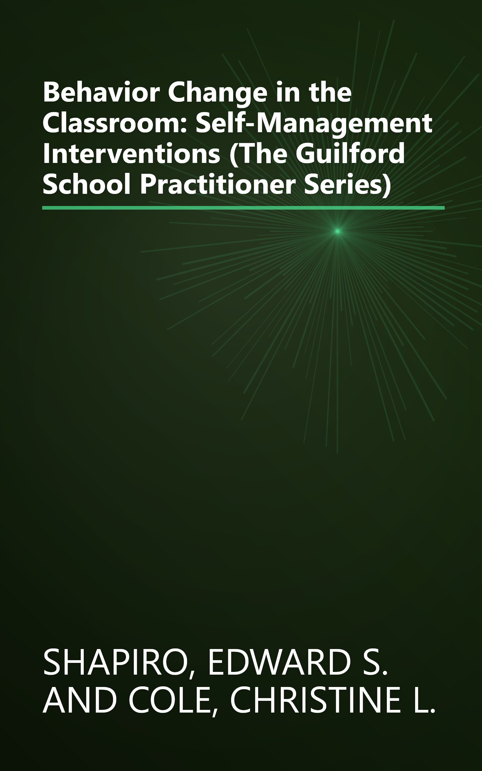 Behavior Change in the Classroom: Self-Management Interventions (The Guilford School Practitioner Series) book cover