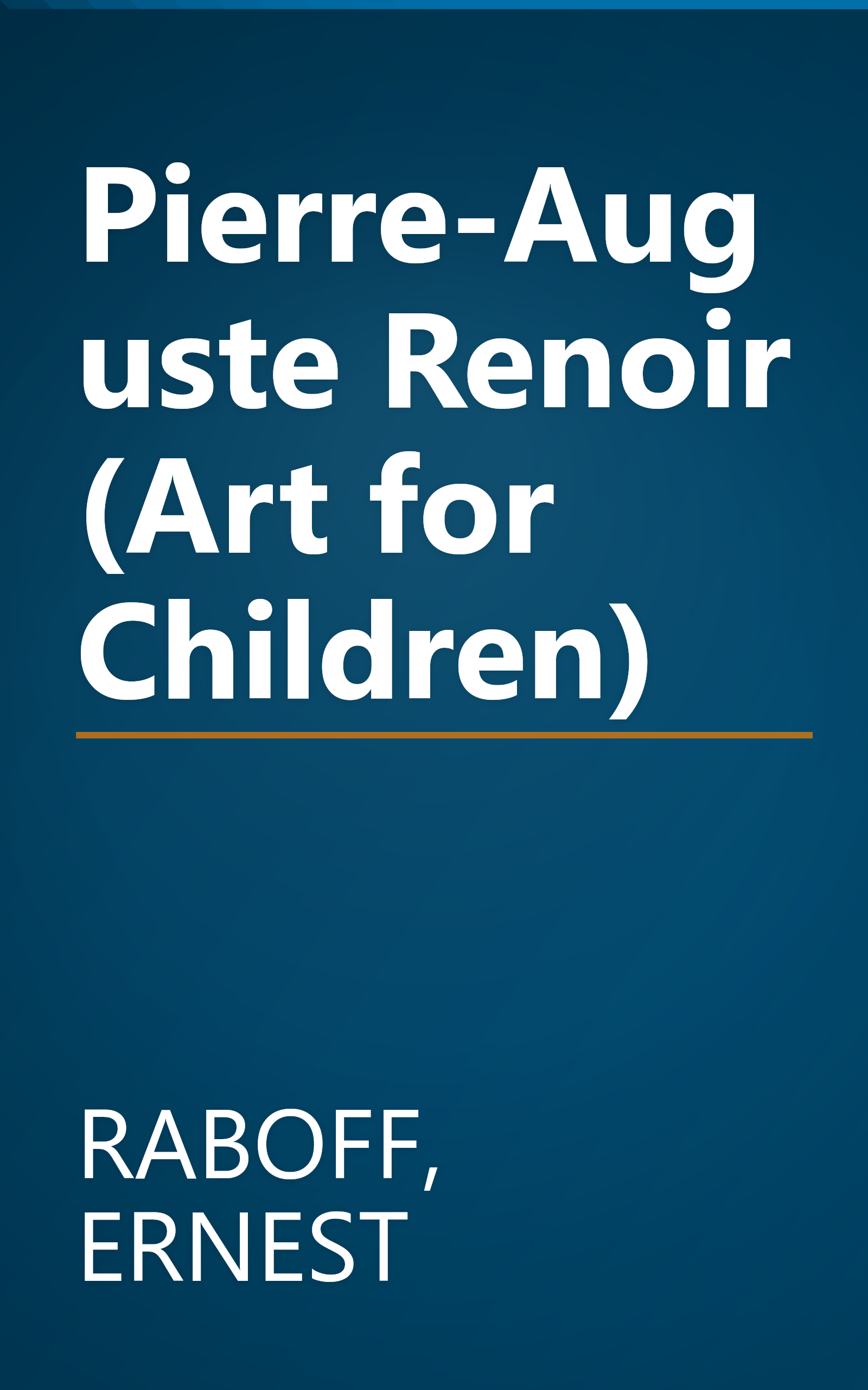Pierre-Auguste Renoir (Art for Children) book cover