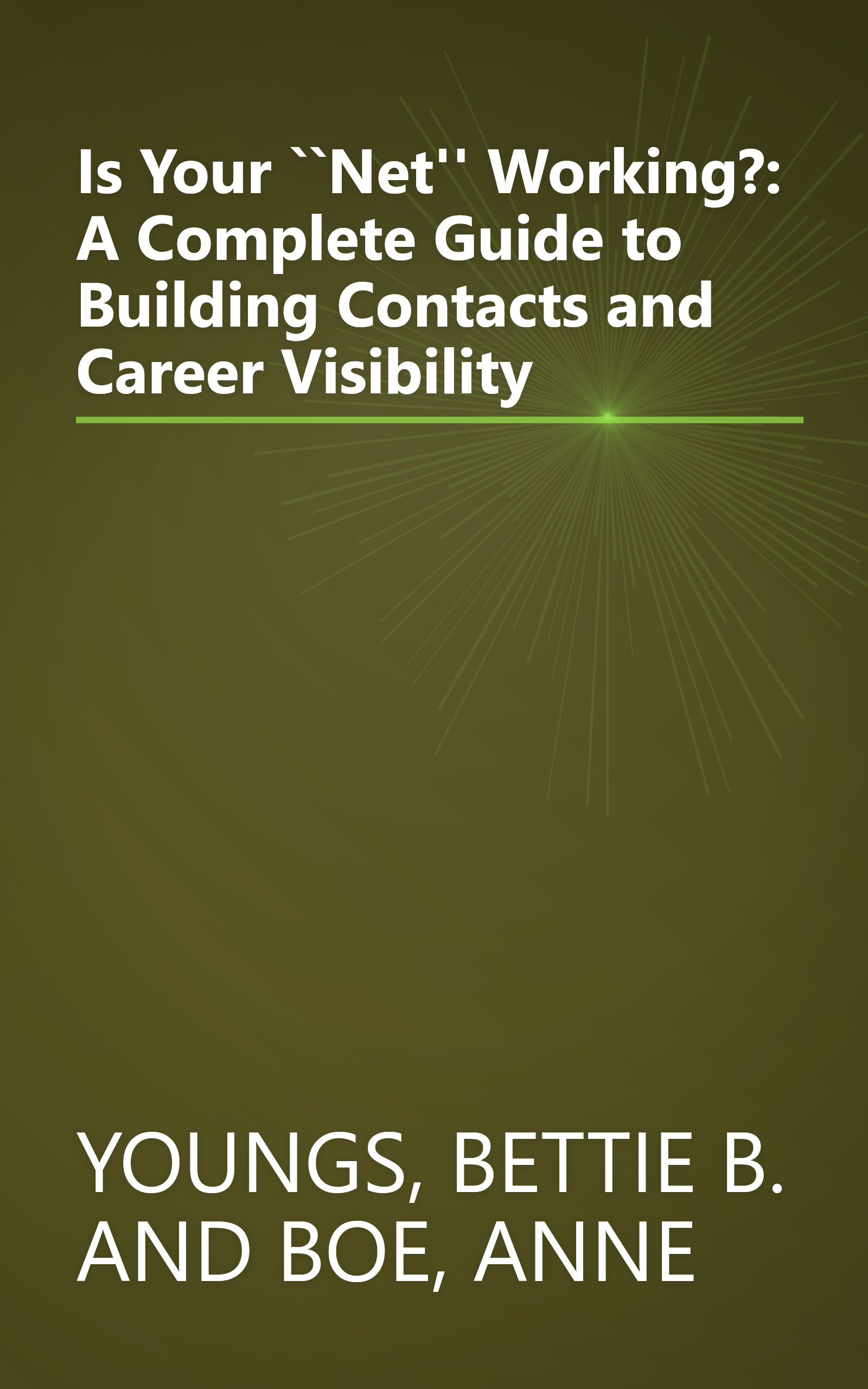 Is Your ``Net'' Working?: A Complete Guide to Building Contacts and Career Visibility book cover
