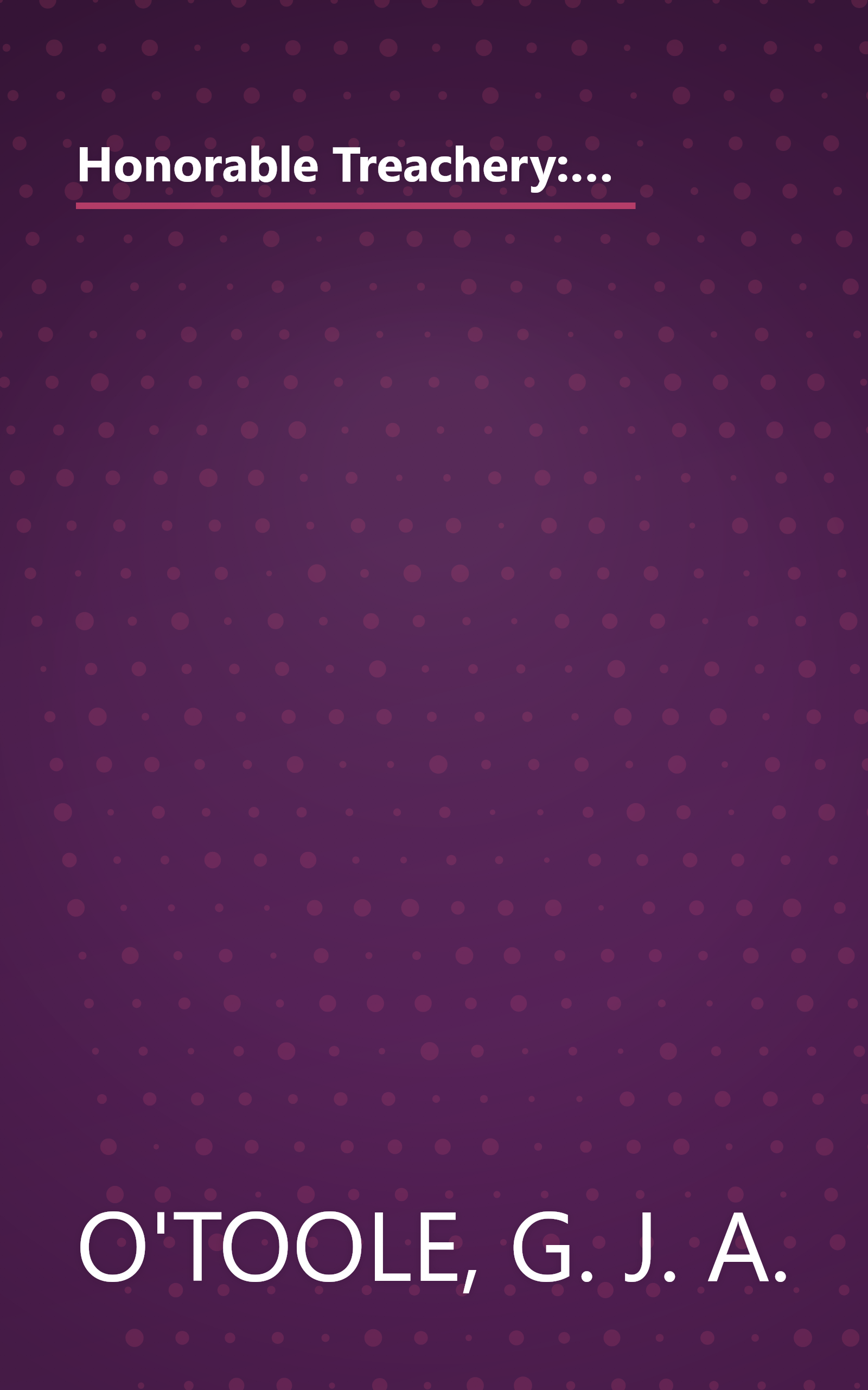 Honorable Treachery: A History of U.S. Intelligence, Espionage, and Covert Action from the American Revolution to the CIA book cover