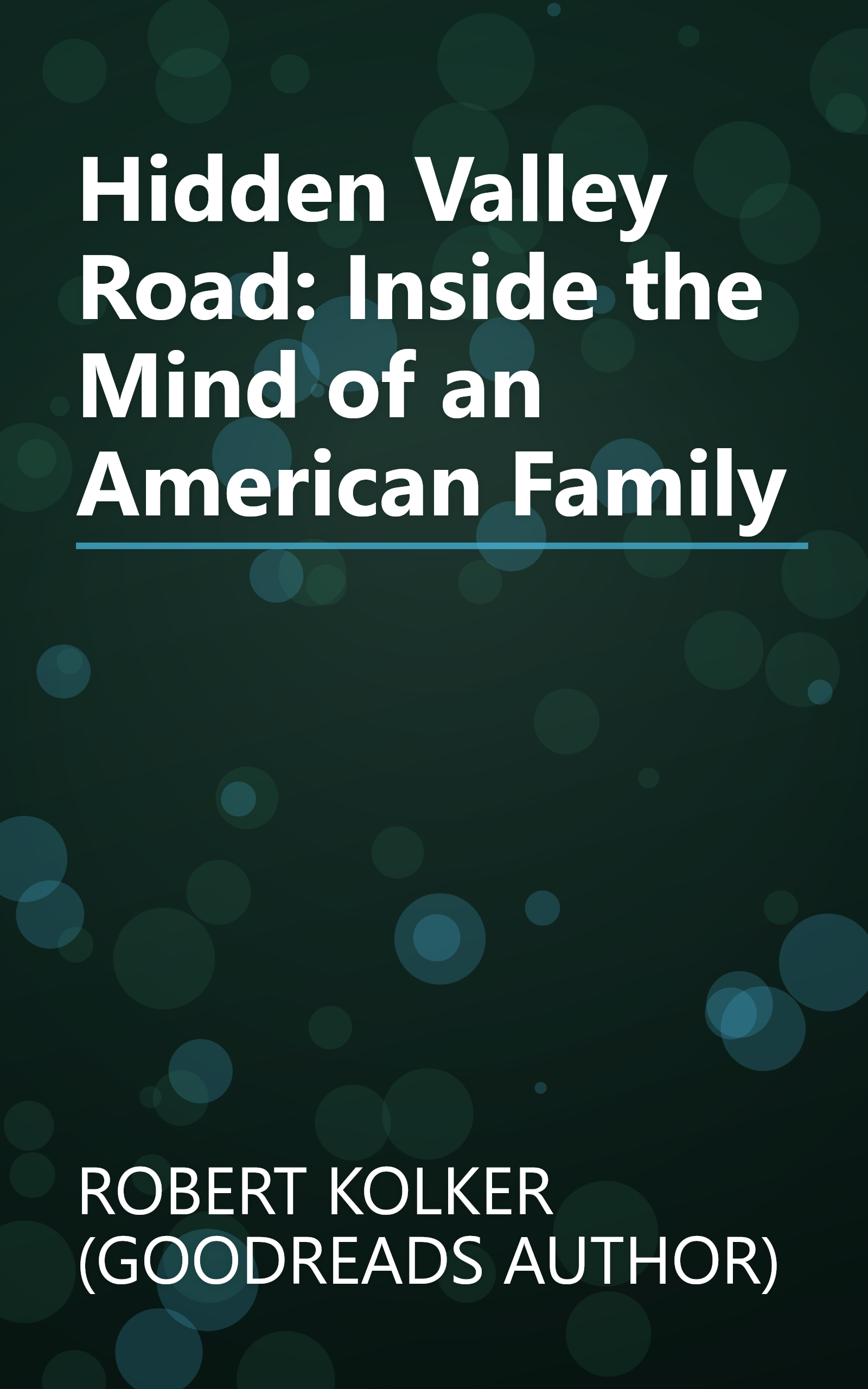 Hidden Valley Road: Inside the Mind of an American Family book cover