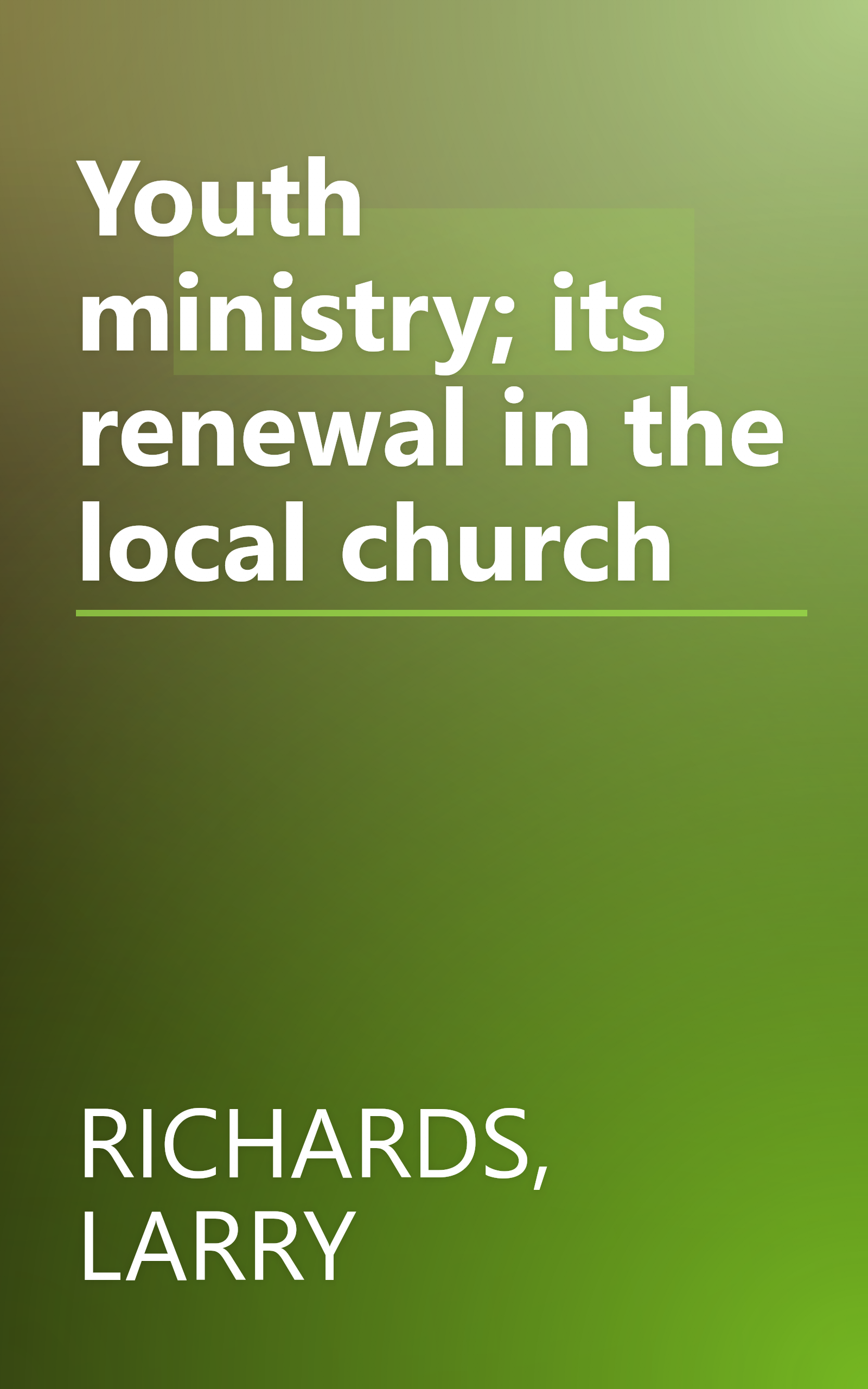 Youth ministry; its renewal in the local church book cover