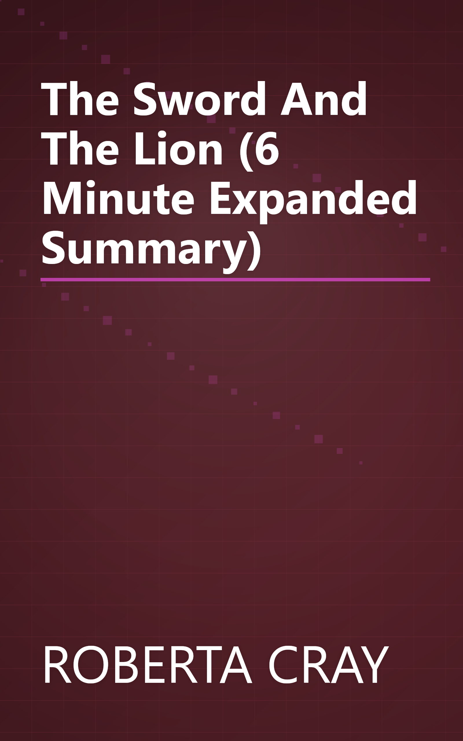 The Sword And The Lion (6 Minute   Expanded Summary) book cover