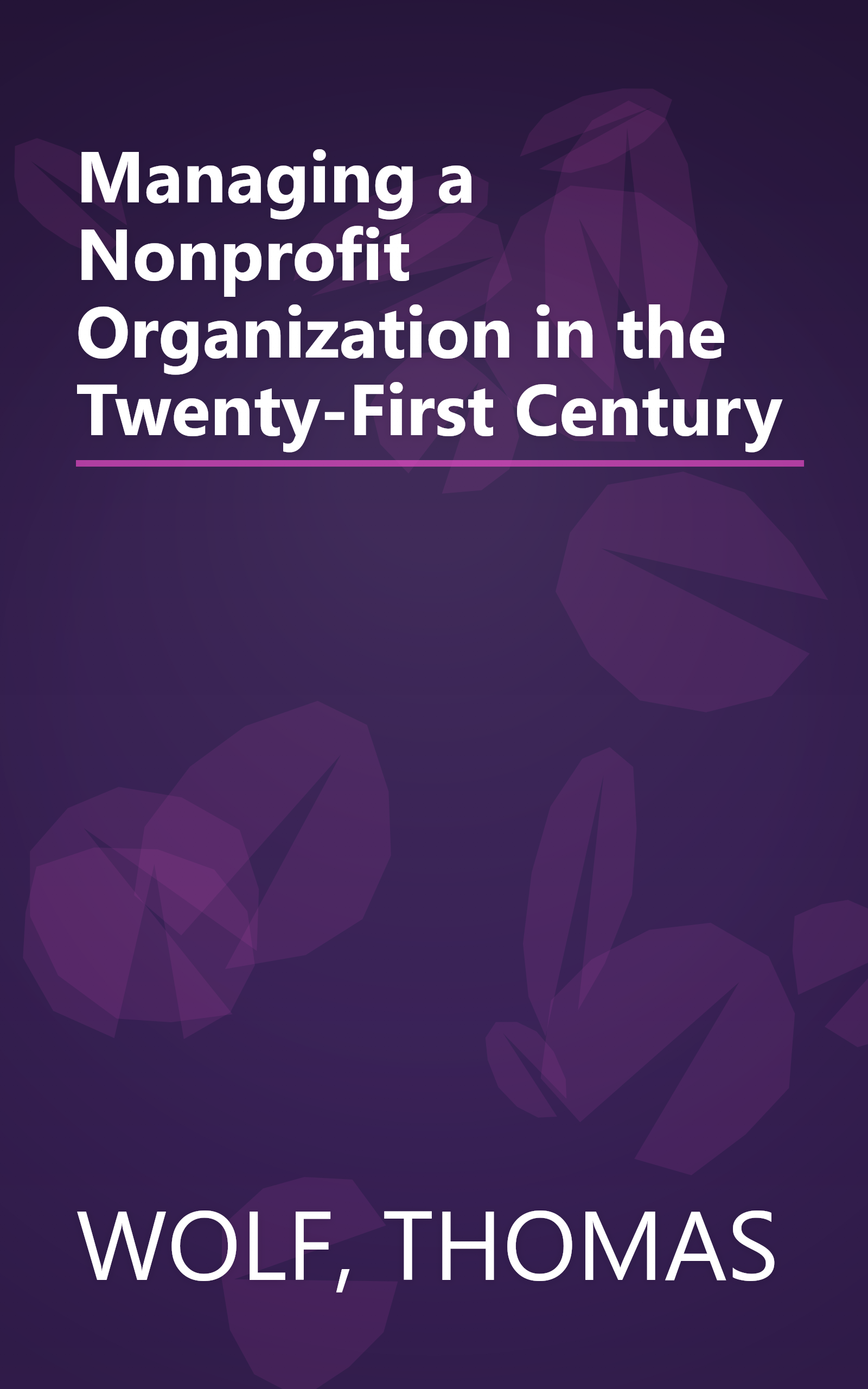 Managing a Nonprofit Organization in the Twenty-First Century book cover