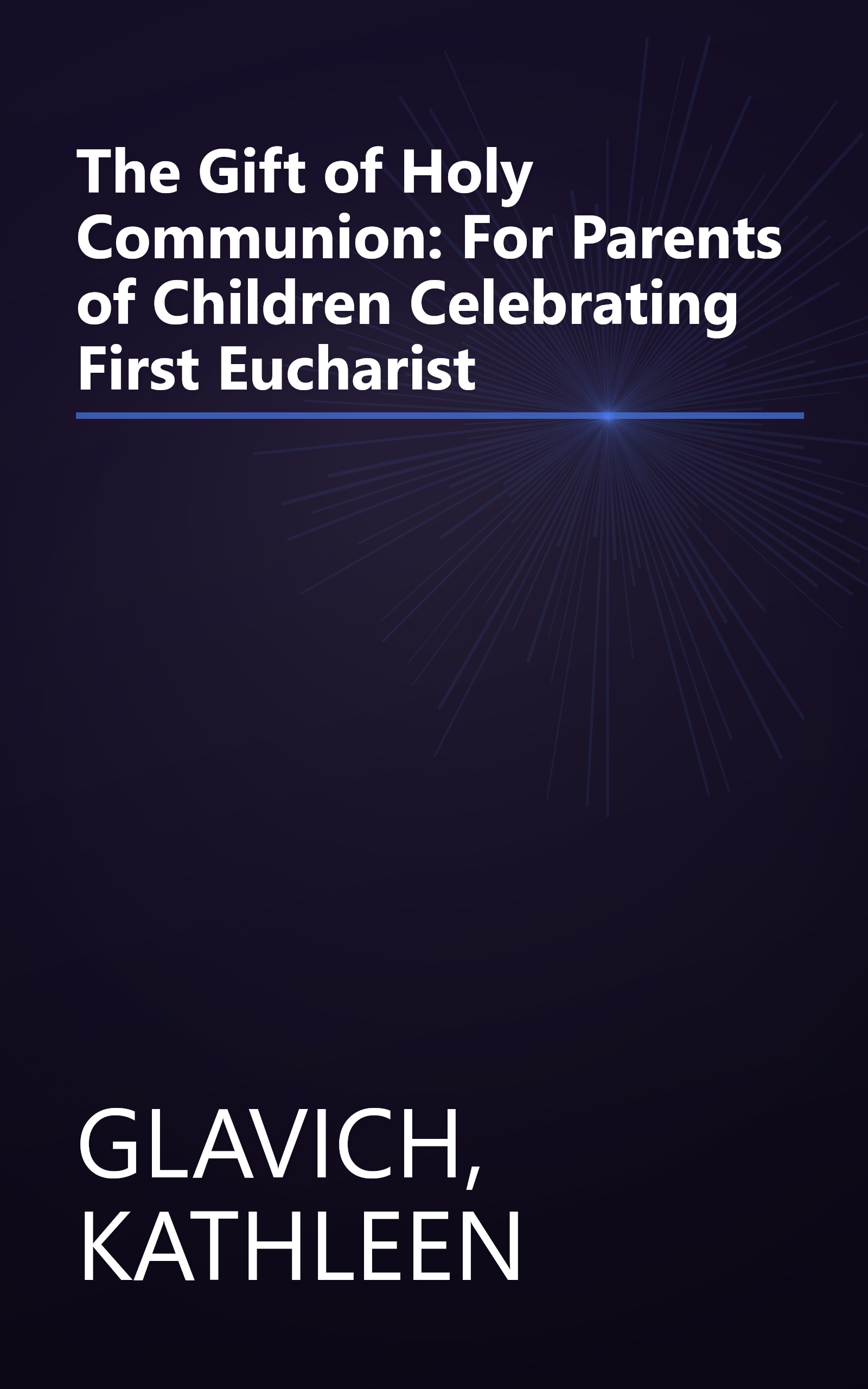 The Gift of Holy Communion: For Parents of Children Celebrating First Eucharist book cover