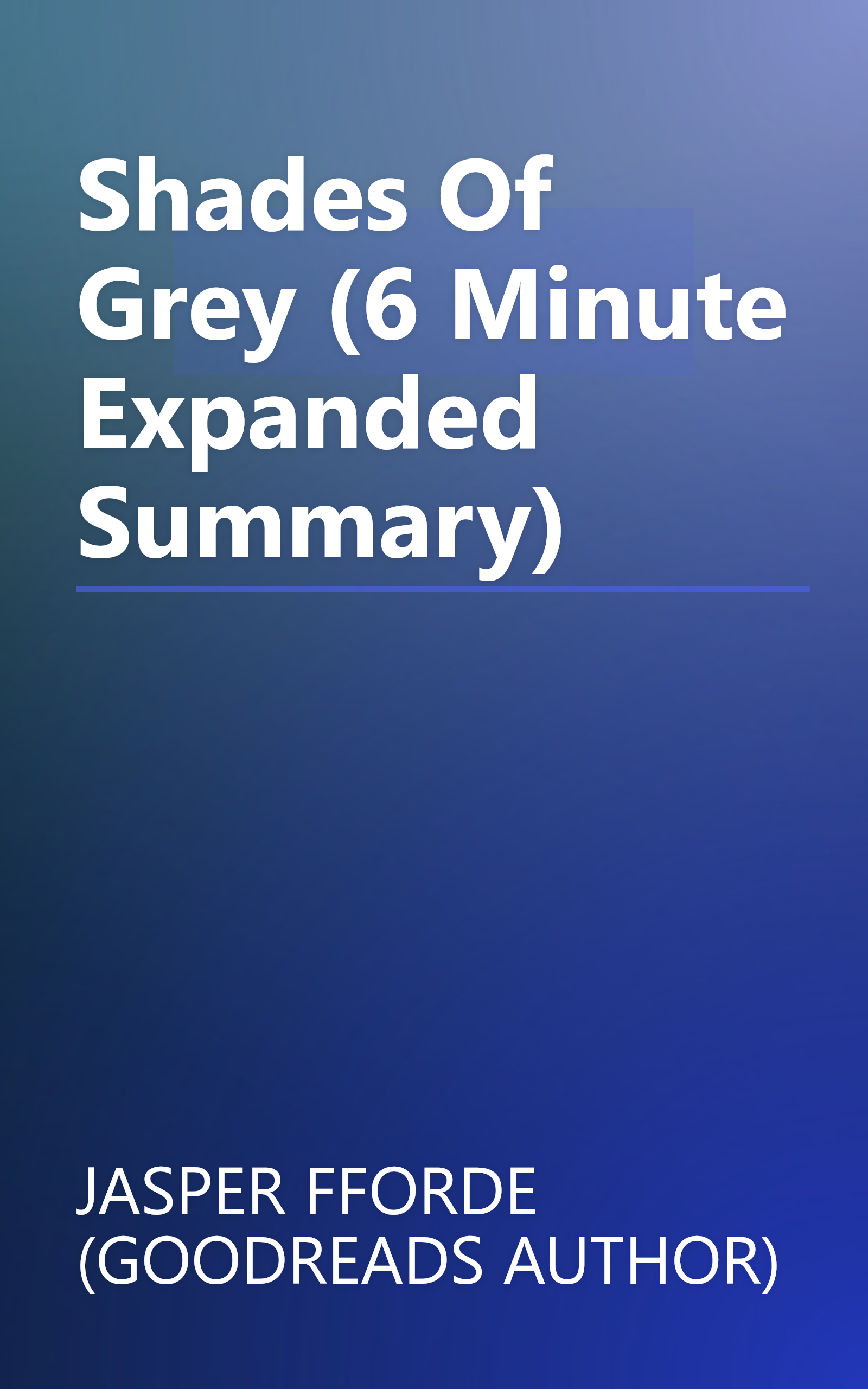 Shades Of Grey (6 Minute   Expanded Summary) book cover