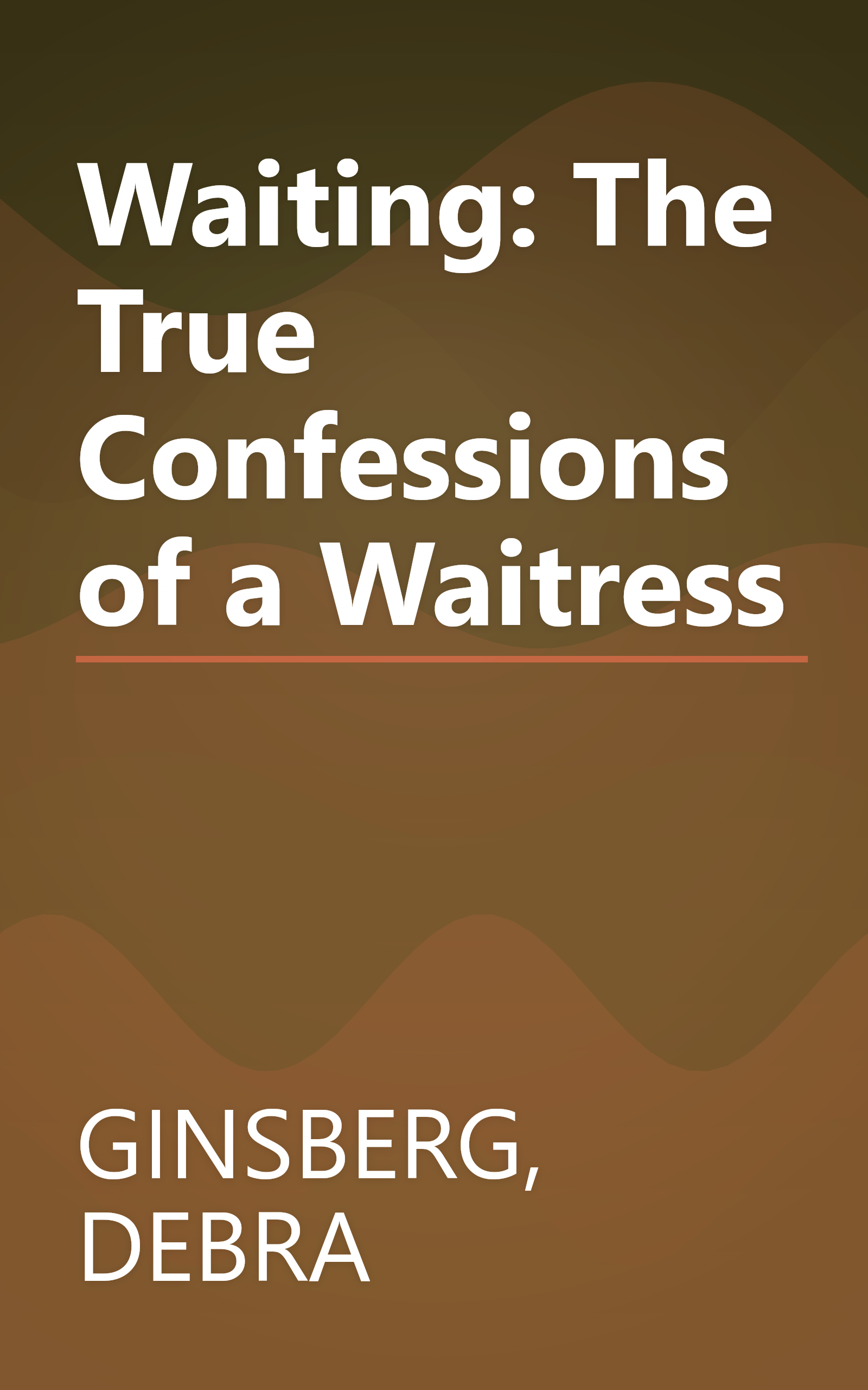 Waiting: The True Confessions of a Waitress book cover