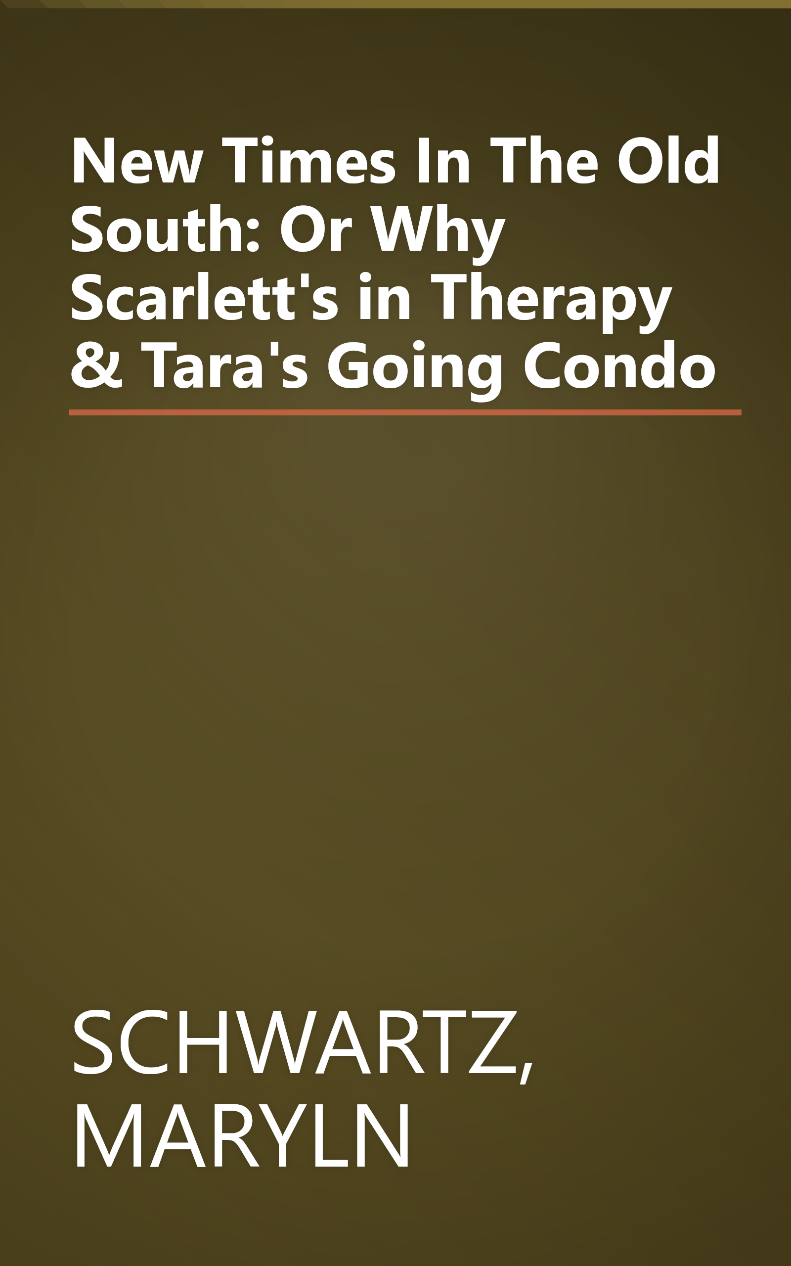 New Times In The Old South: Or Why Scarlett's in Therapy & Tara's Going Condo book cover