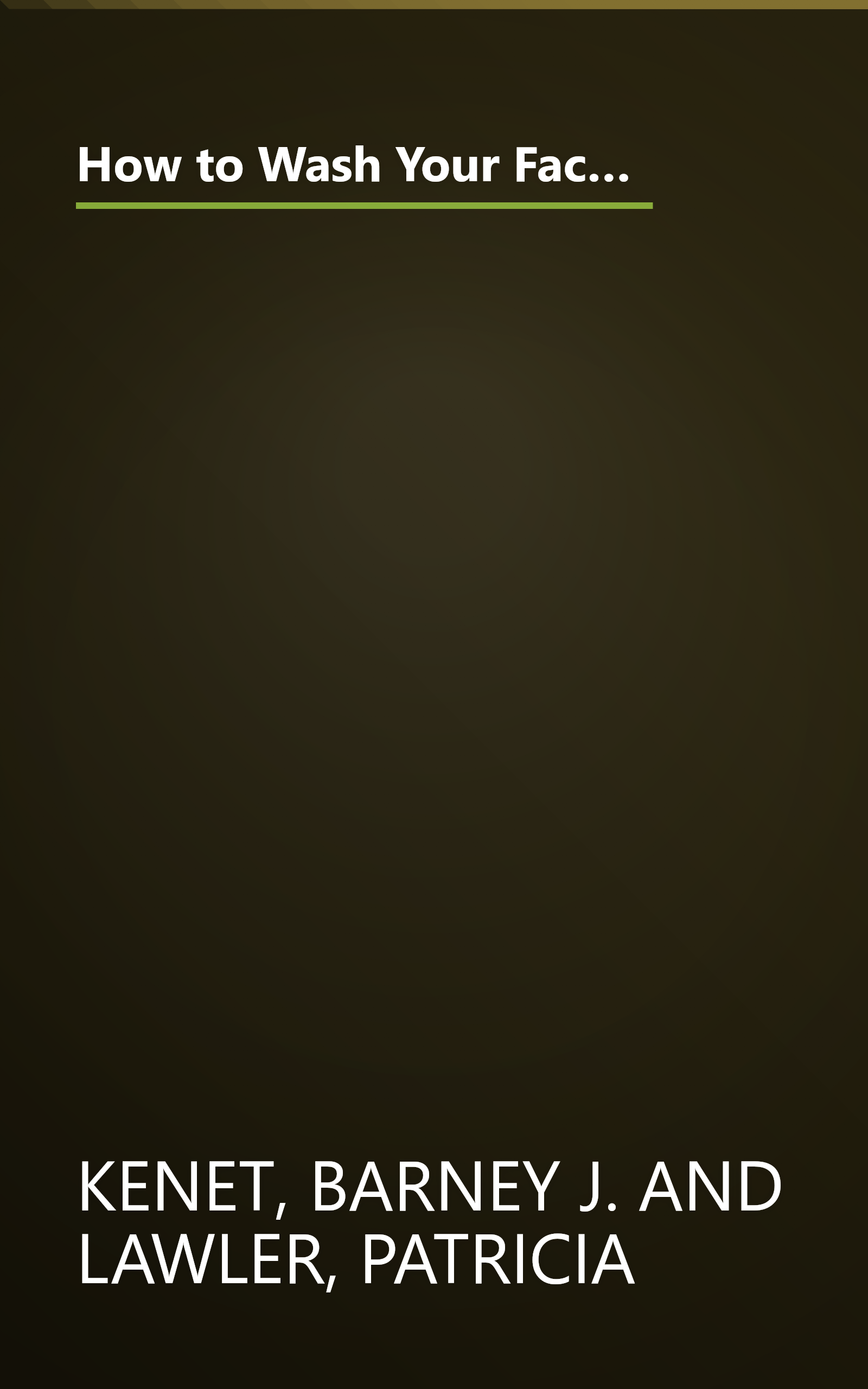 How to Wash Your Face: America's Leading Dermatologist Reveals the Essential Secrets for Youthful, Radiant Skin book cover