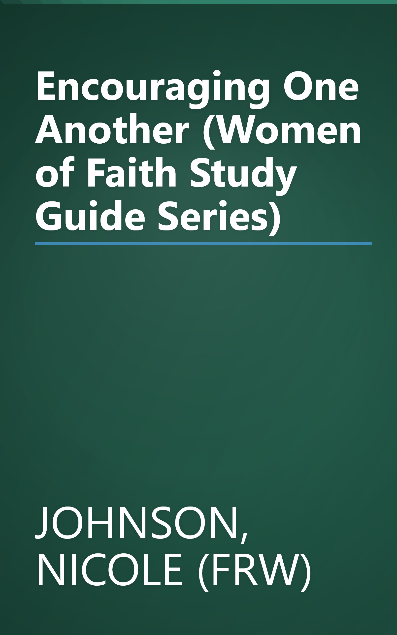 Encouraging One Another (Women of Faith Study Guide Series) book cover