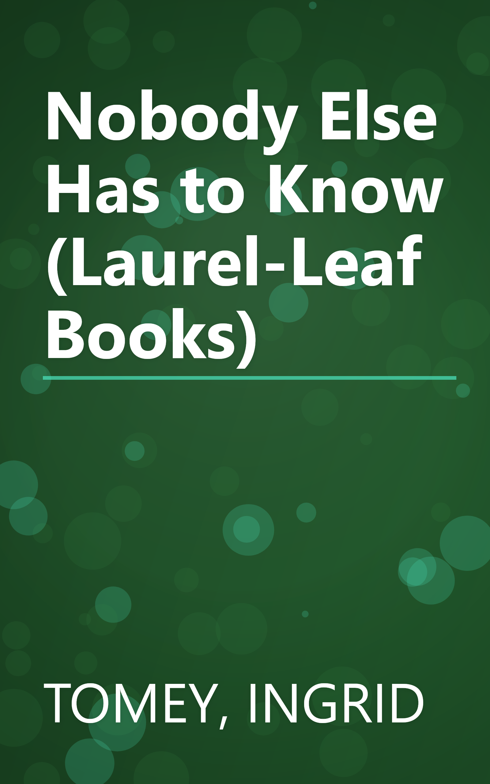 Nobody Else Has to Know (Laurel-Leaf Books) book cover