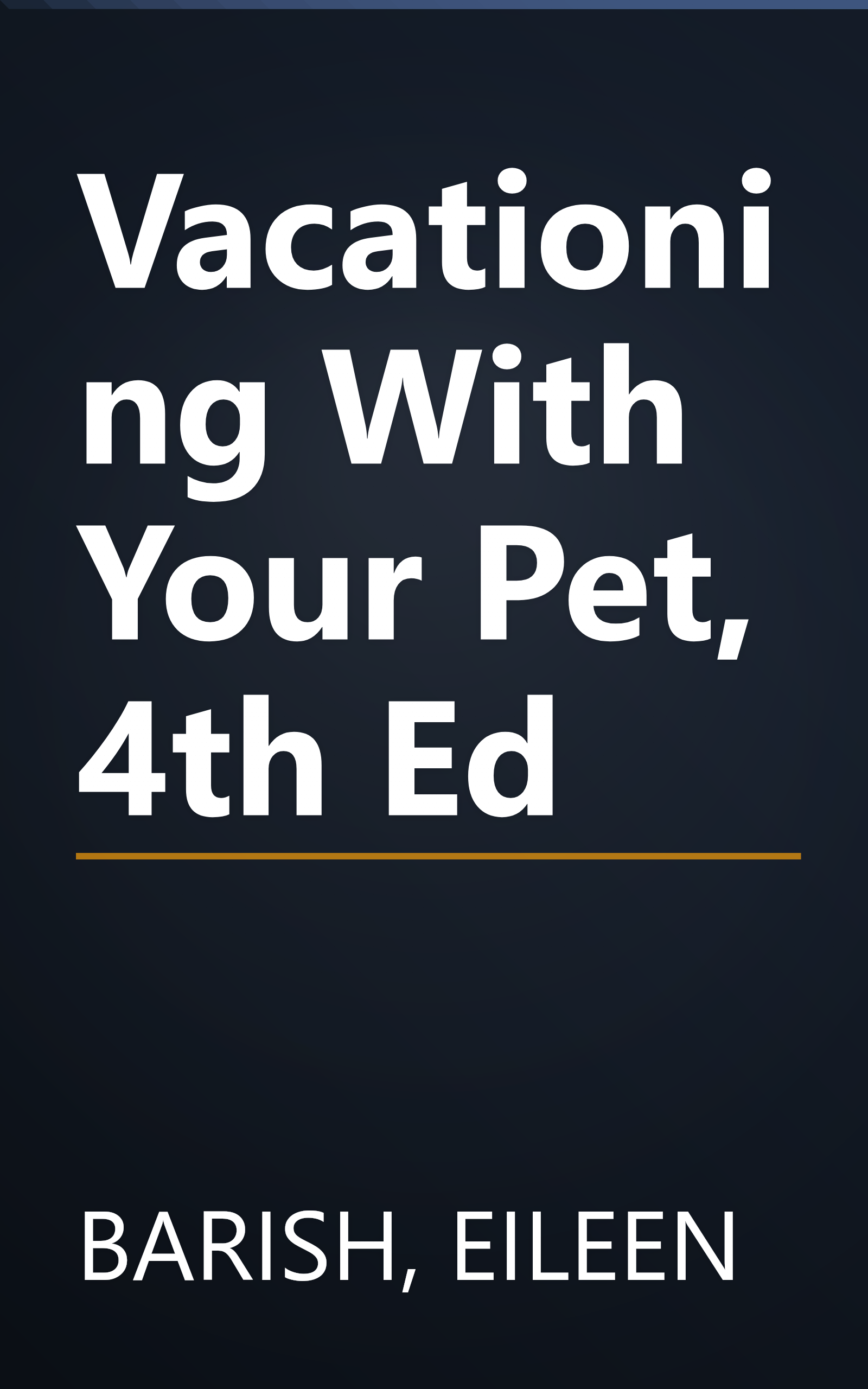 Vacationing With Your Pet, 4th Ed book cover